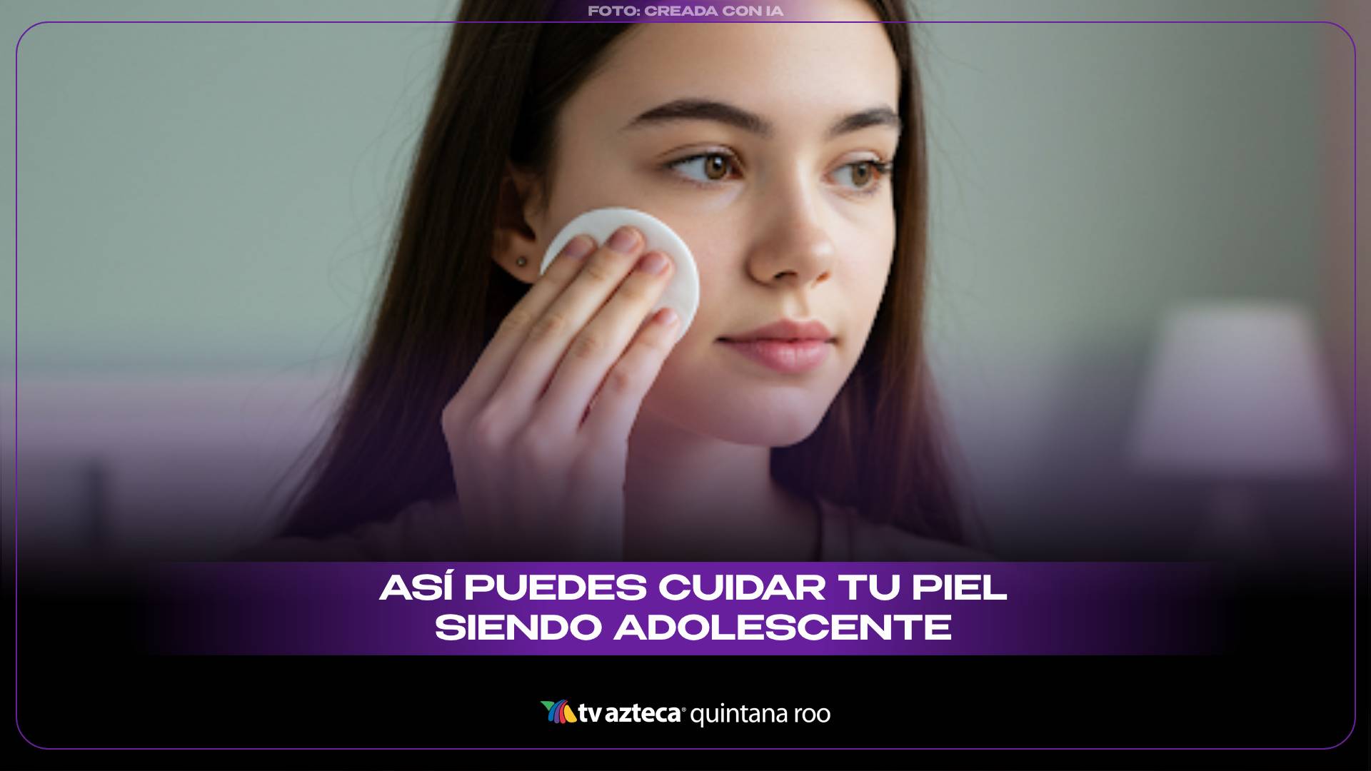 Cómo cuidar tu piel siendo adolescente: Rutina de skincare a los 15 años