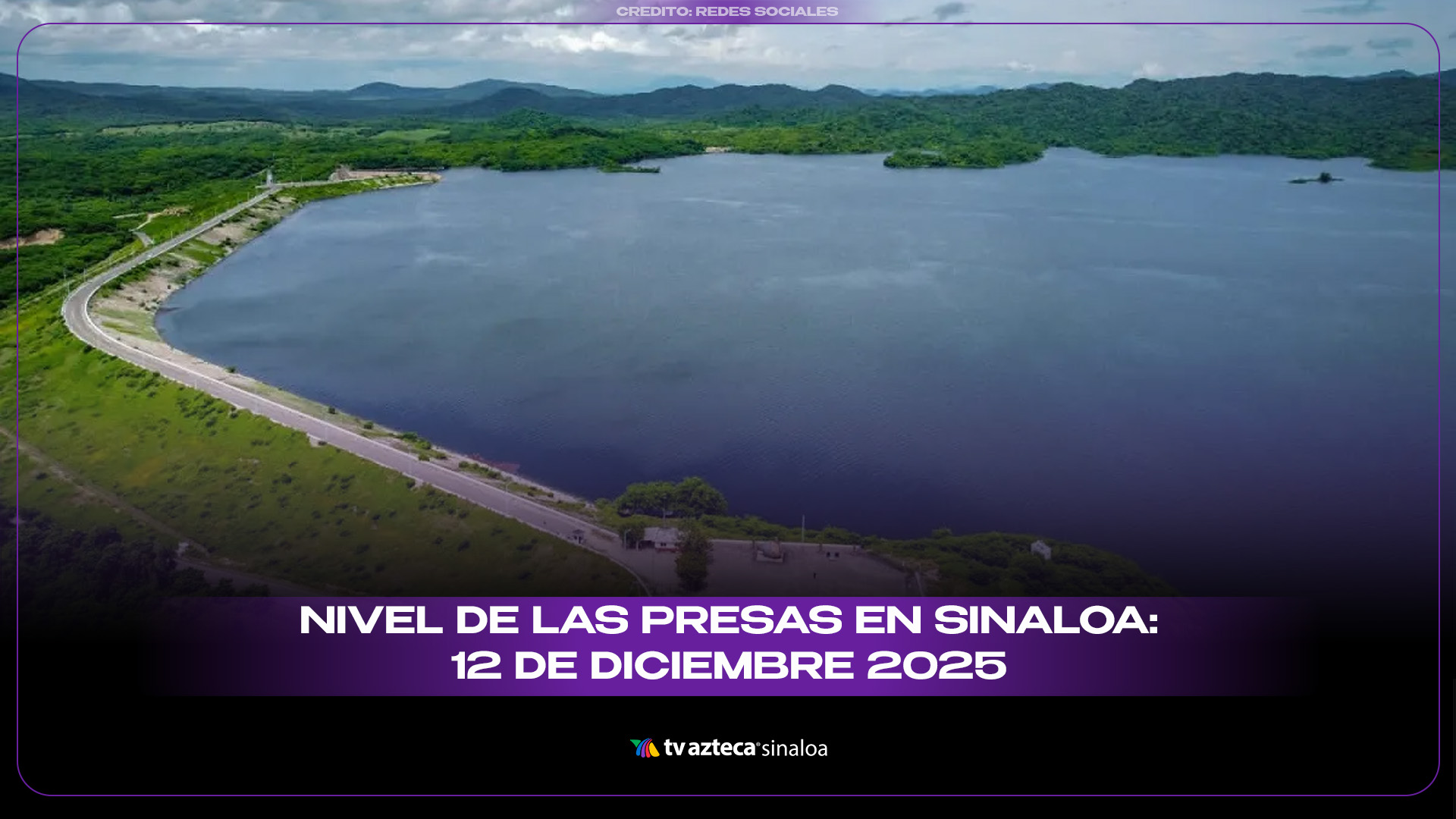 Nivel de las presas en Sinaloa: 12 de diciembre 2025 (VIDEO)