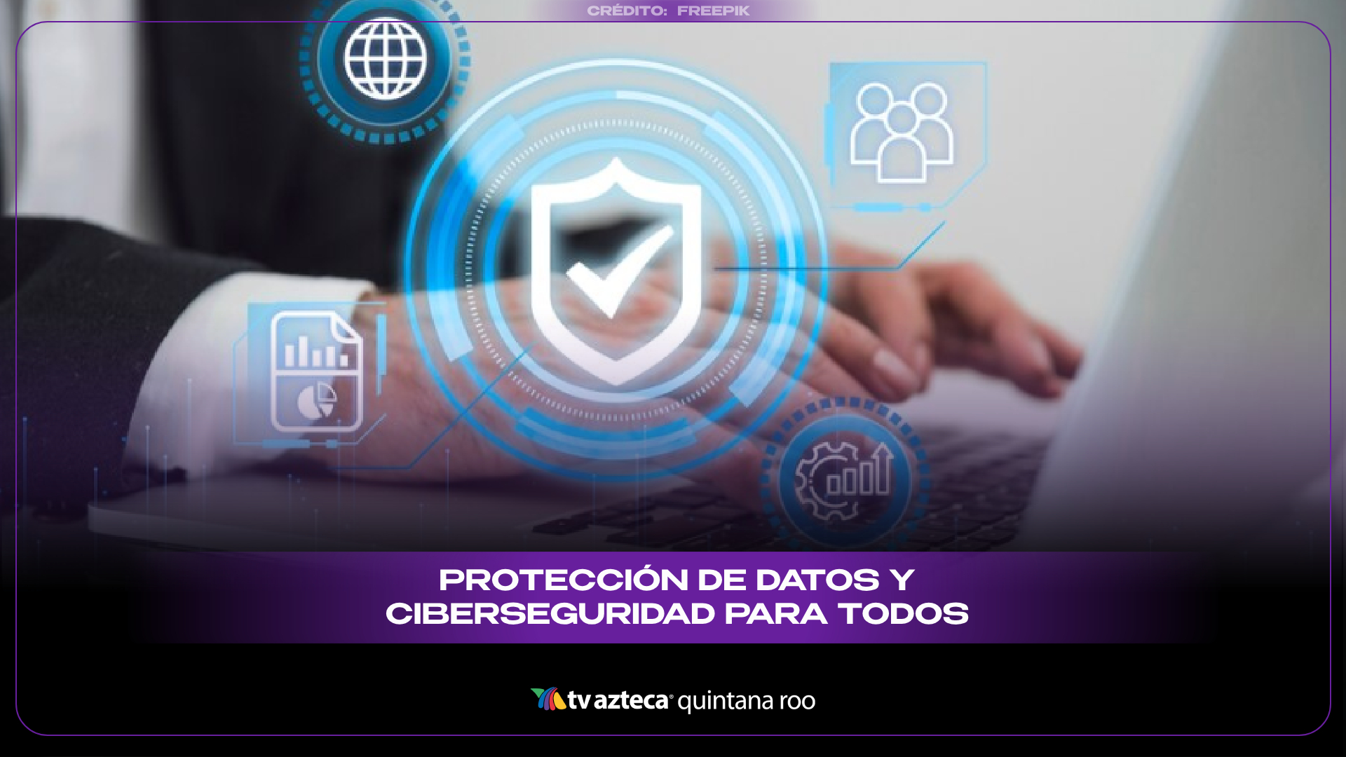 Protección de datos y ciberseguridad para todos: Mantente seguro en línea