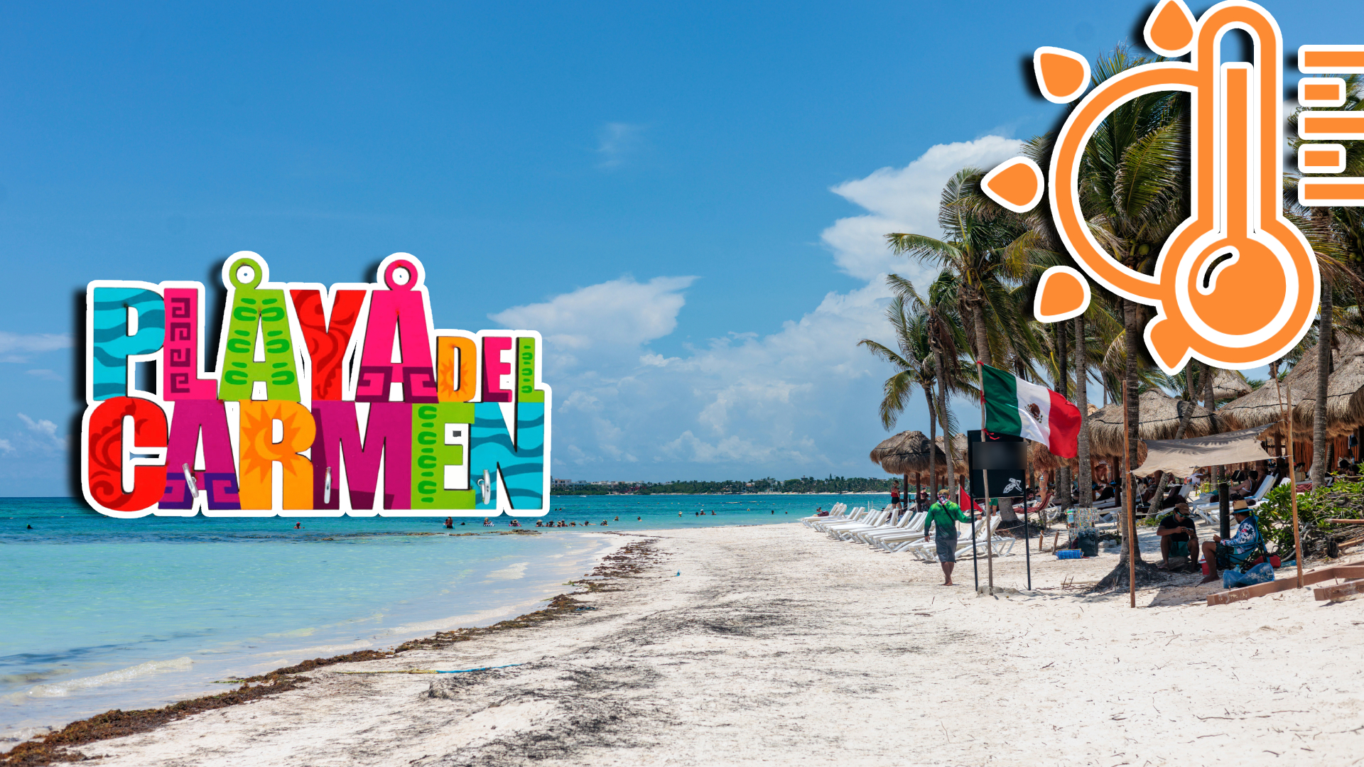 Riviera Maya: Esta será la hora con más CALOR en Playa del Carmen HOY ...