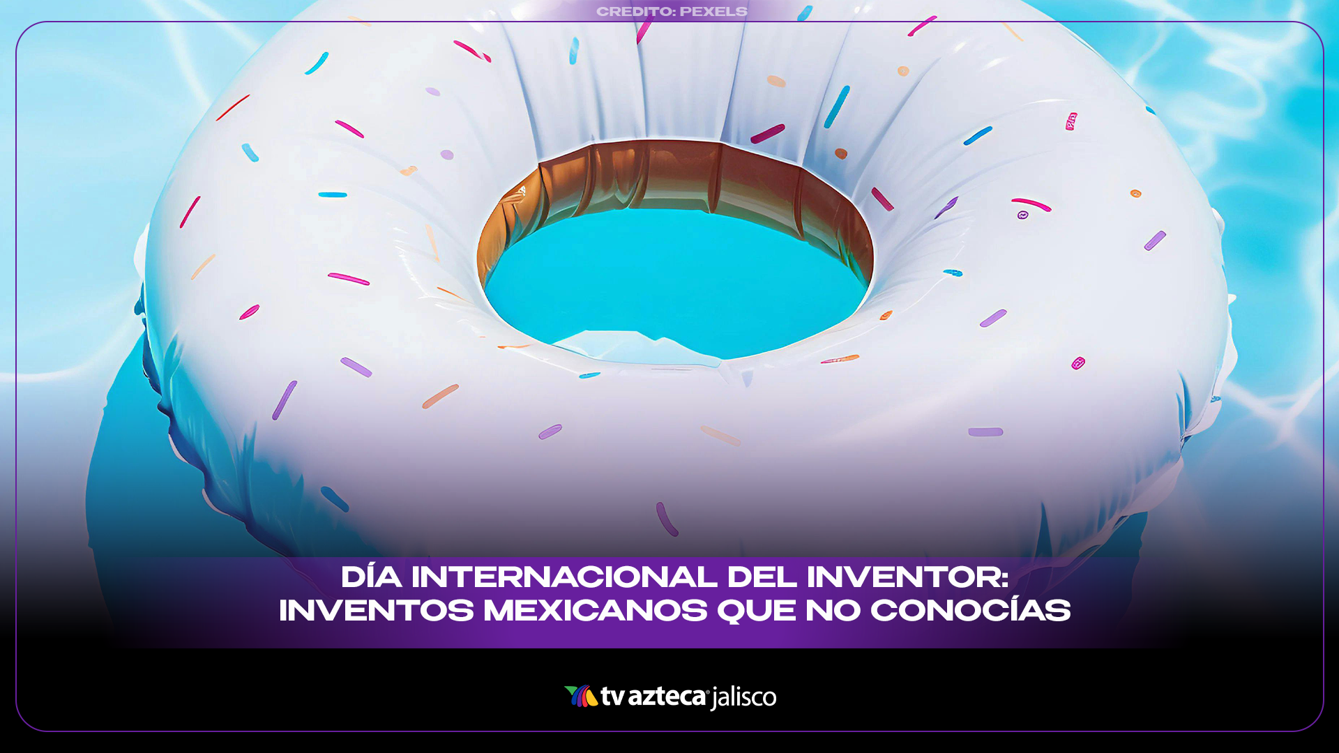Día Internacional del Inventor: Inventos mexicanos que no conocías