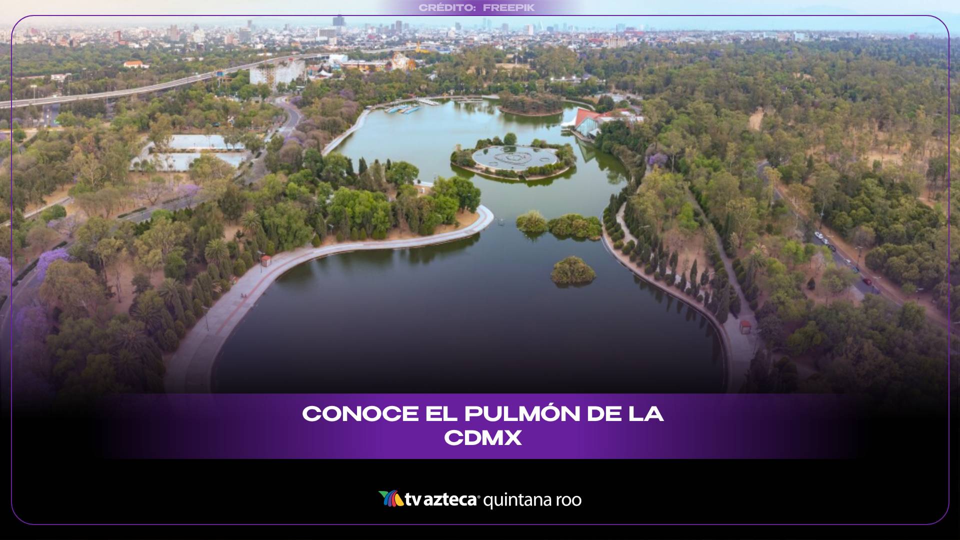 Conoce el bosque de Chapultepec: El pulmón de la CDMX