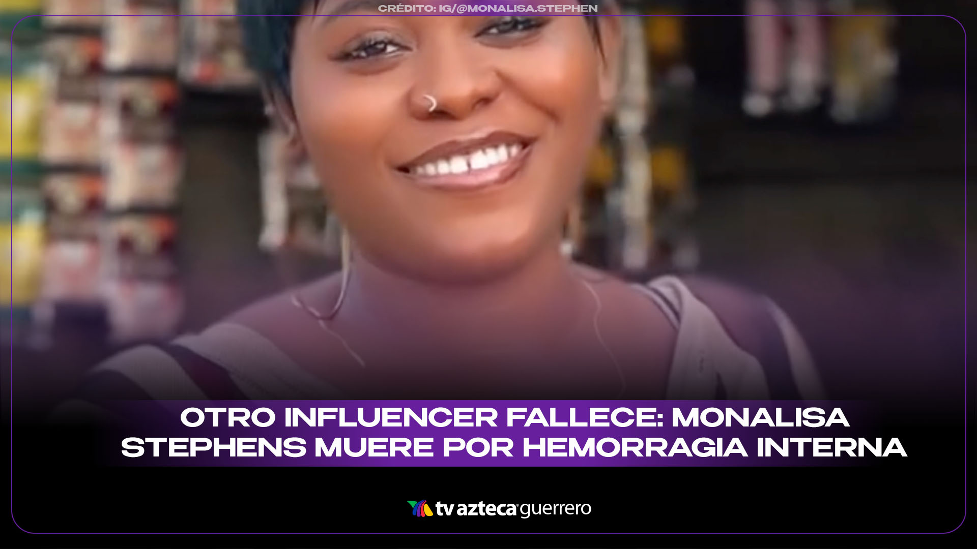 La influencer y actriz Monalisa Stephen fallece tras gran esfuerzo por ...