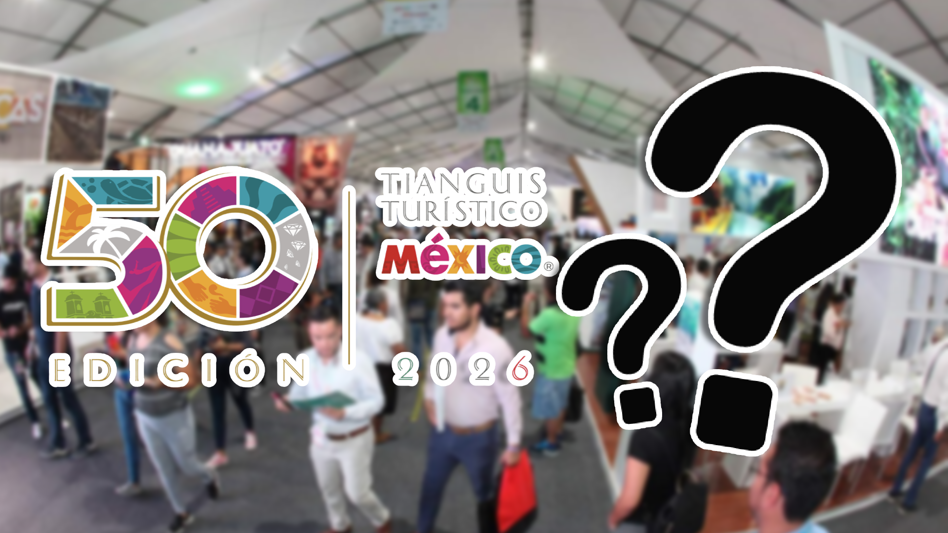 ¿Dónde será el Tianguis Turístico México 2026? Este el SITIO EXACTO en ...