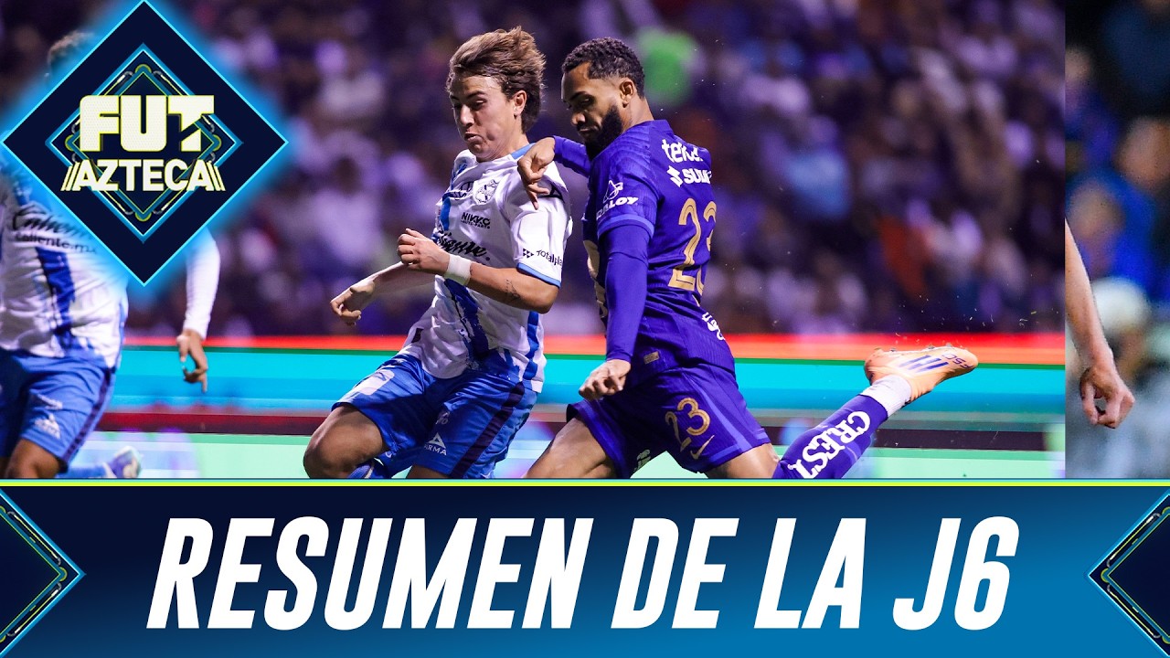 Resumen de la Jornada 6 | Clausura 2026 | Liga MX