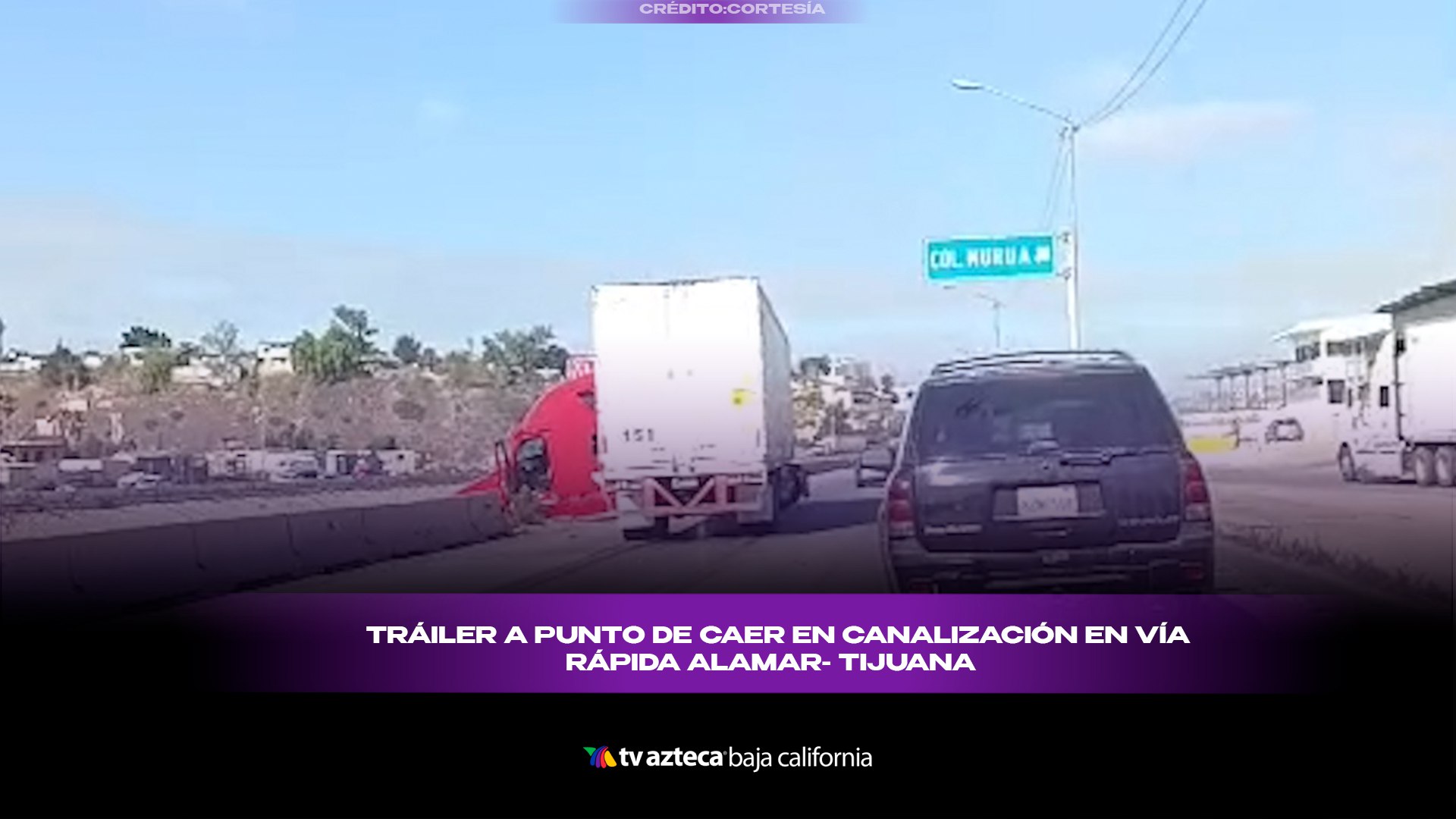 Tráiler casi cae a la canalización del Río Tijuana tras accidente en ...