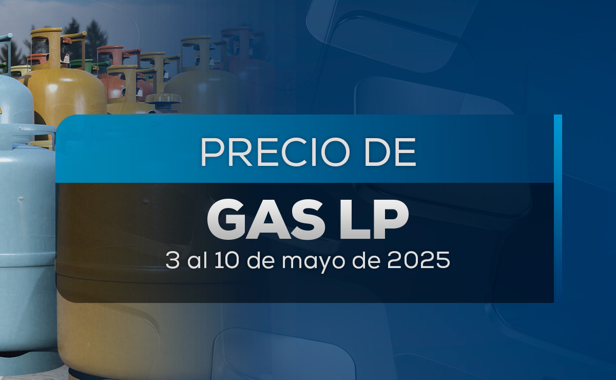 Precios del Gas LP para la semana del 3 al 10 de mayo de 2025