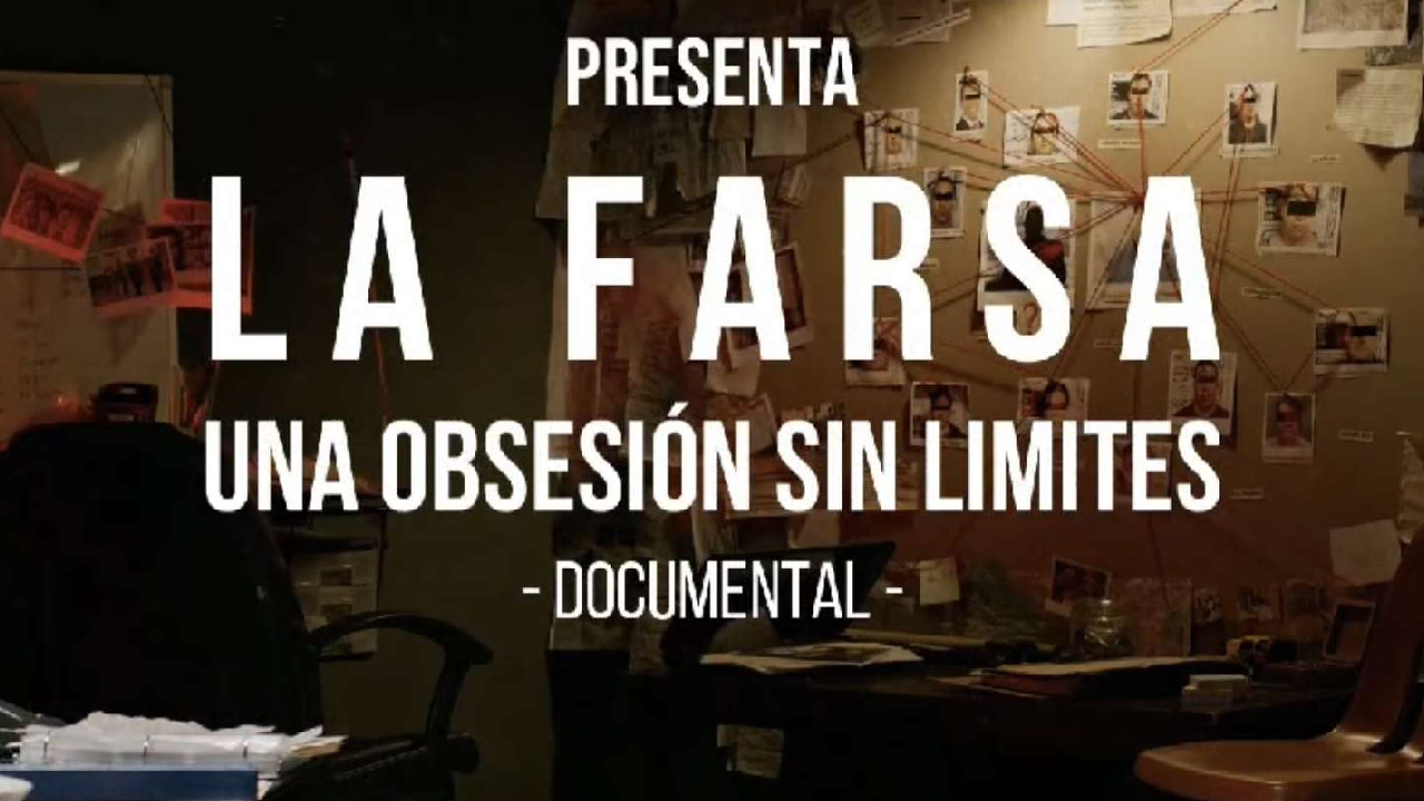 Presentaron el documental 'La Farsa, una obsesión sin límites', del ...