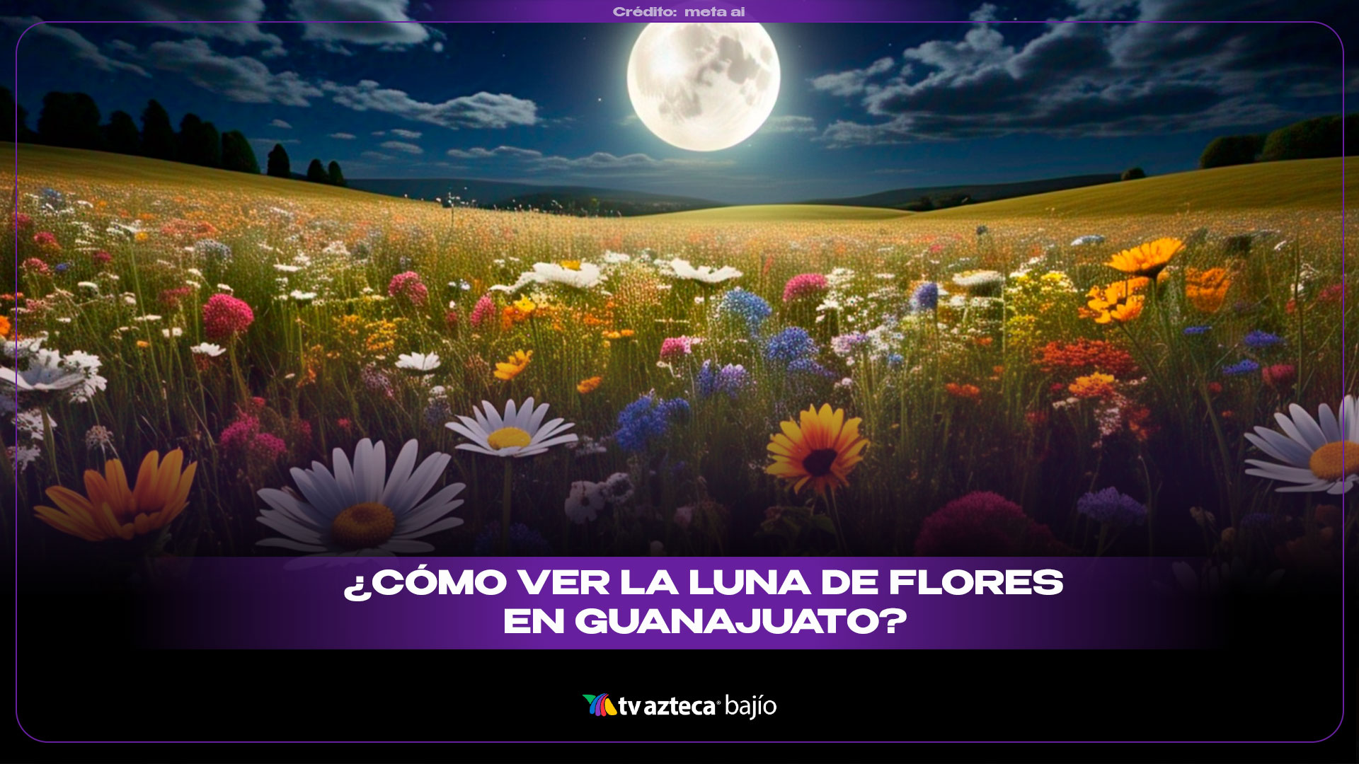 ¿Cómo ver la Luna de flores 2025 en Guanajuato?