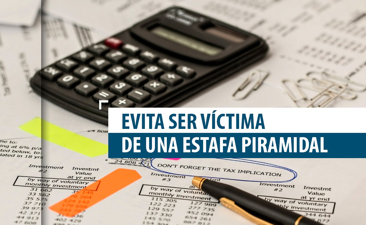 ¿Cómo identificar y evitar ser víctima de un fraude piramidal?