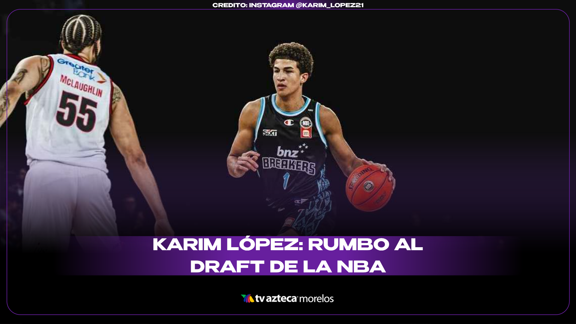 Karim López: rumbo al Draft de la NBA