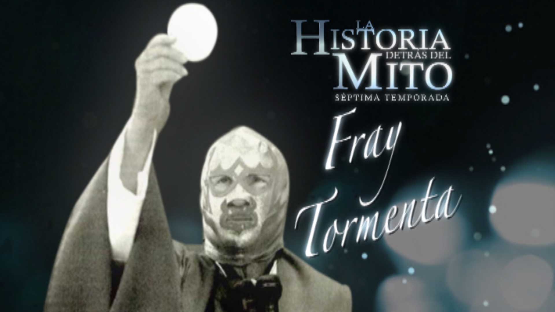 La Historia Detrás del Mito de Fray Tormenta