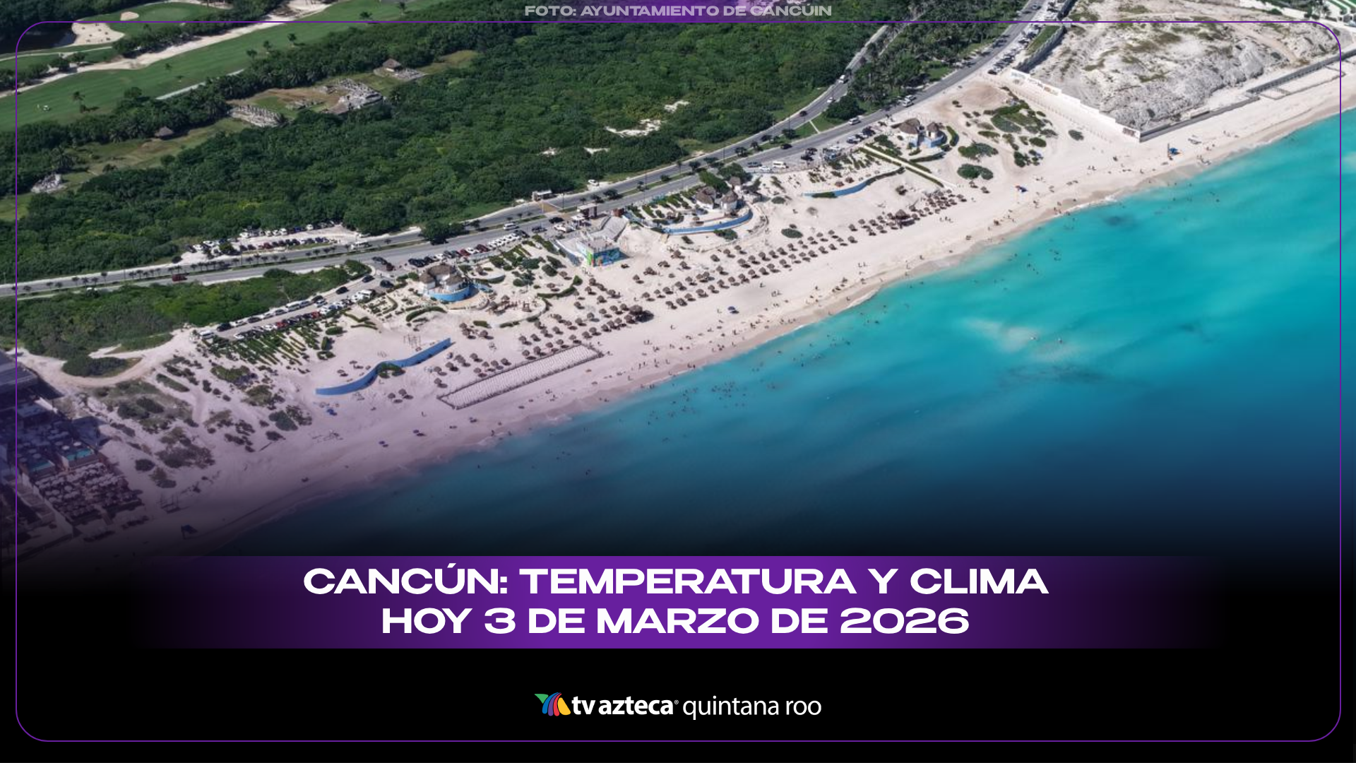 Cancún: Temperatura y clima HOY 3 de marzo de 2026; ¡prepara tu día y ...