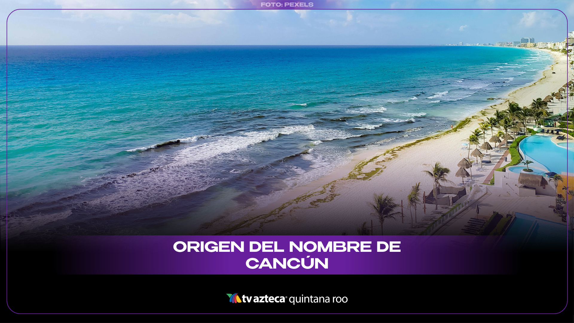Este es el origen del nombre de Cancún, paraíso turístico de Quintana Roo