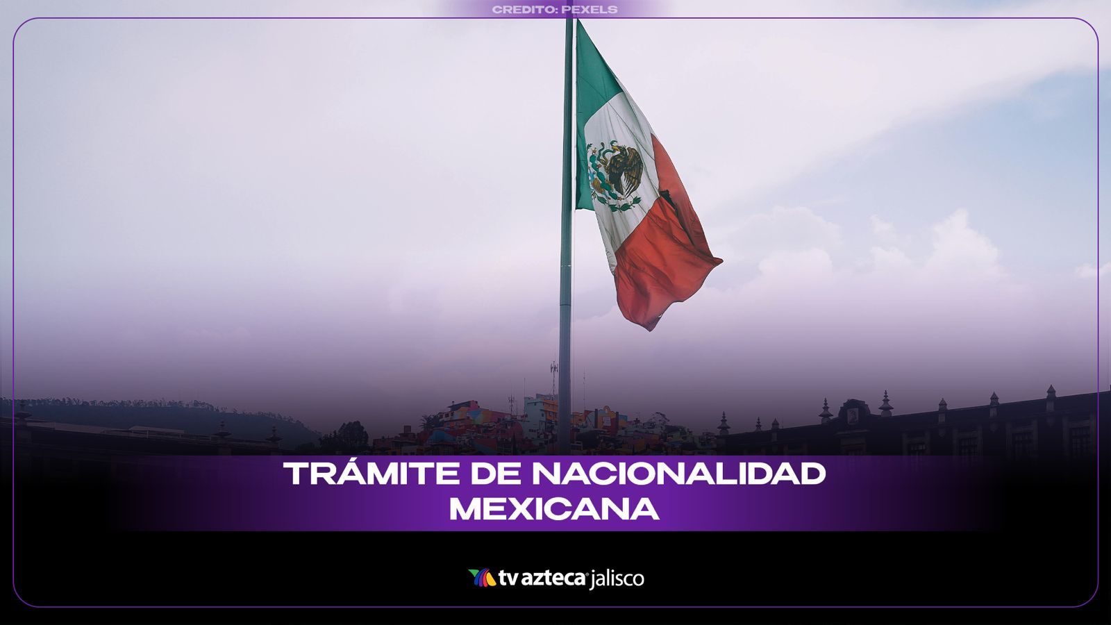 ¿Cómo adquirir la nacionalidad mexicana por naturalización? Requisitos para el trámite en 2025