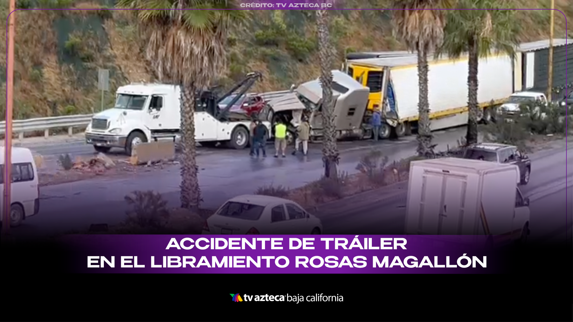 Tráiler se estrella y paraliza el libramiento Rosas Magallón hoy 5 de ...