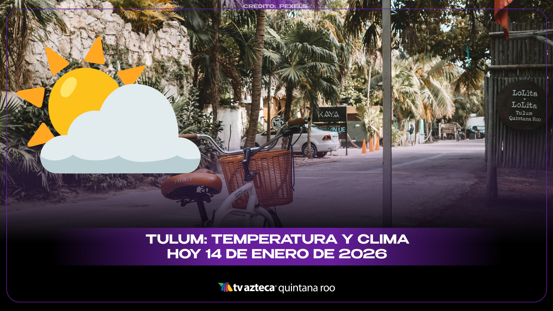 Clima en Tulum hoy 14 de enero de 2026: temperatura actual, pronóstico ...