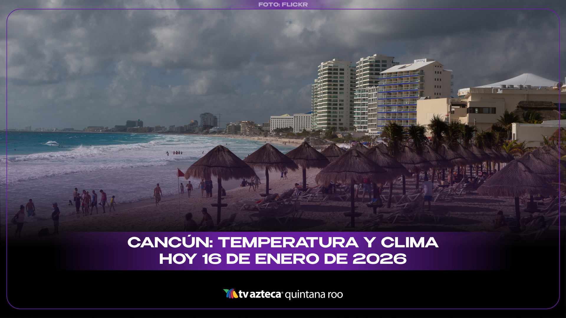 Cancún: Temperatura y clima HOY 16 de enero de 2026