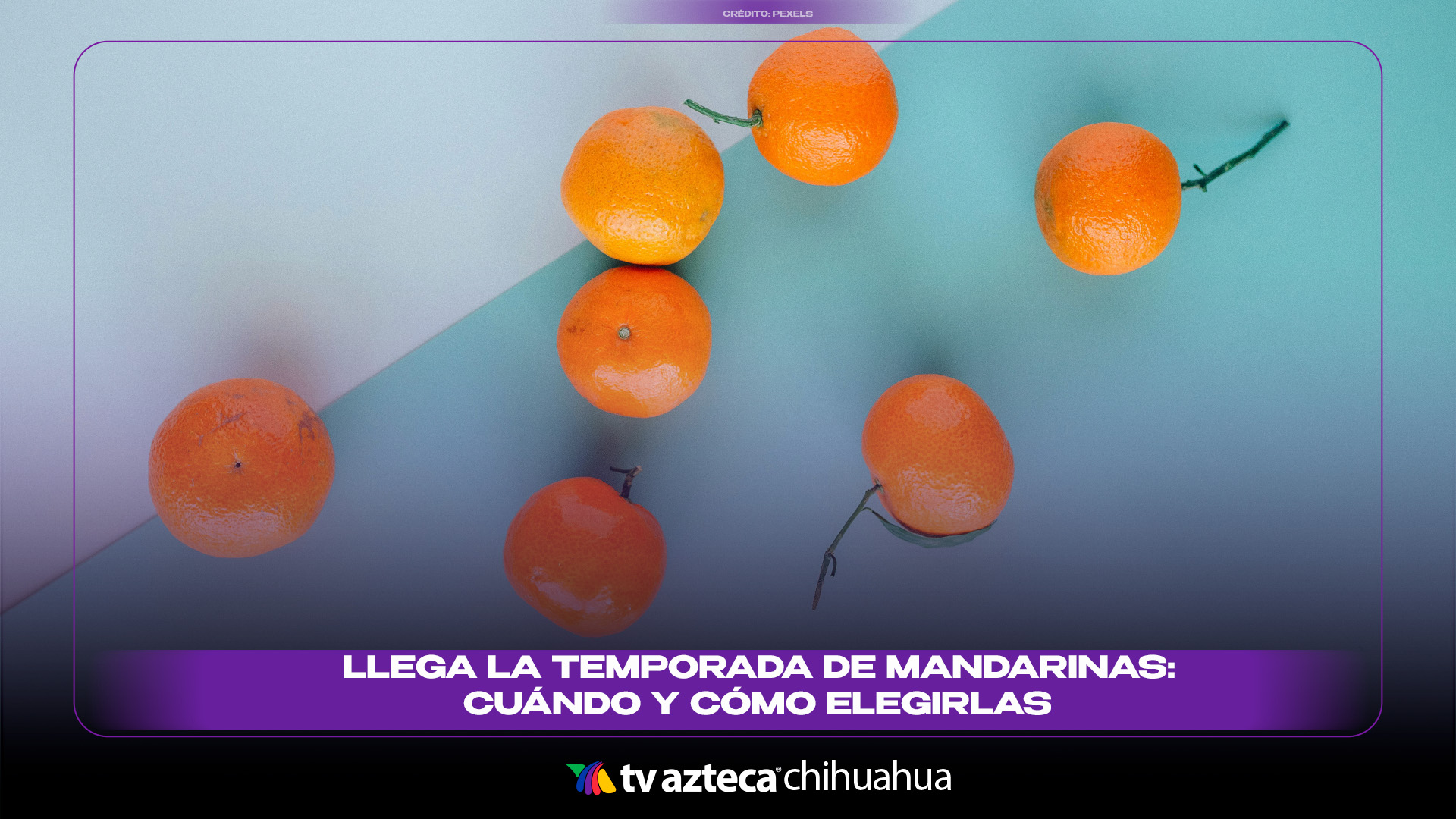 Temporada de mandarinas en México: cuándo inicia y cómo elegir las mejores