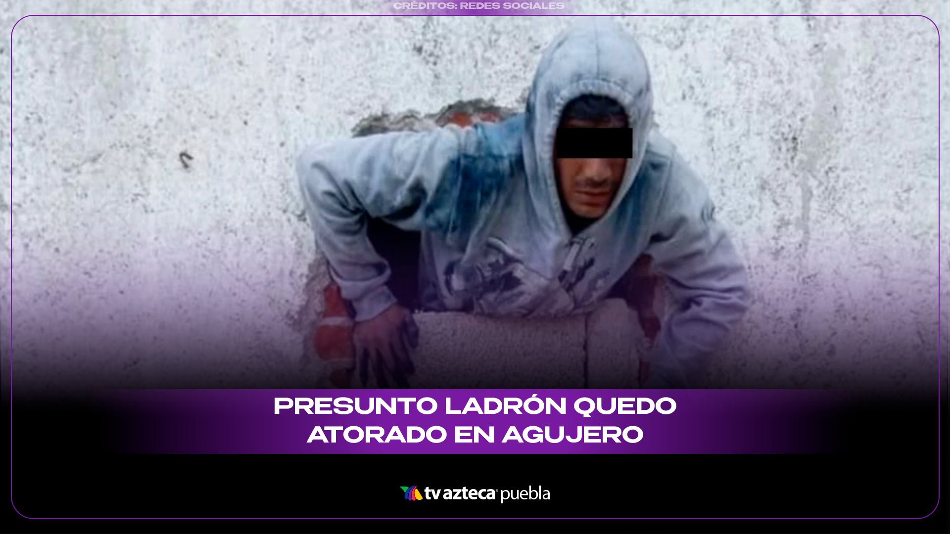 ladrón queda atorado en una pared en Puebla Jardines de la Resurrección