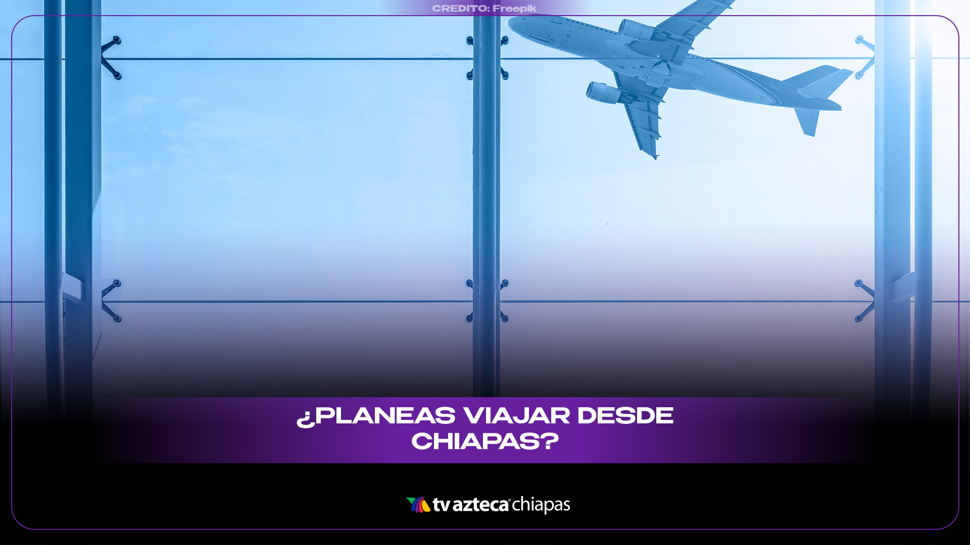 Vuelos desde Chiapas: Estos son los 2 destinos más frecuentes