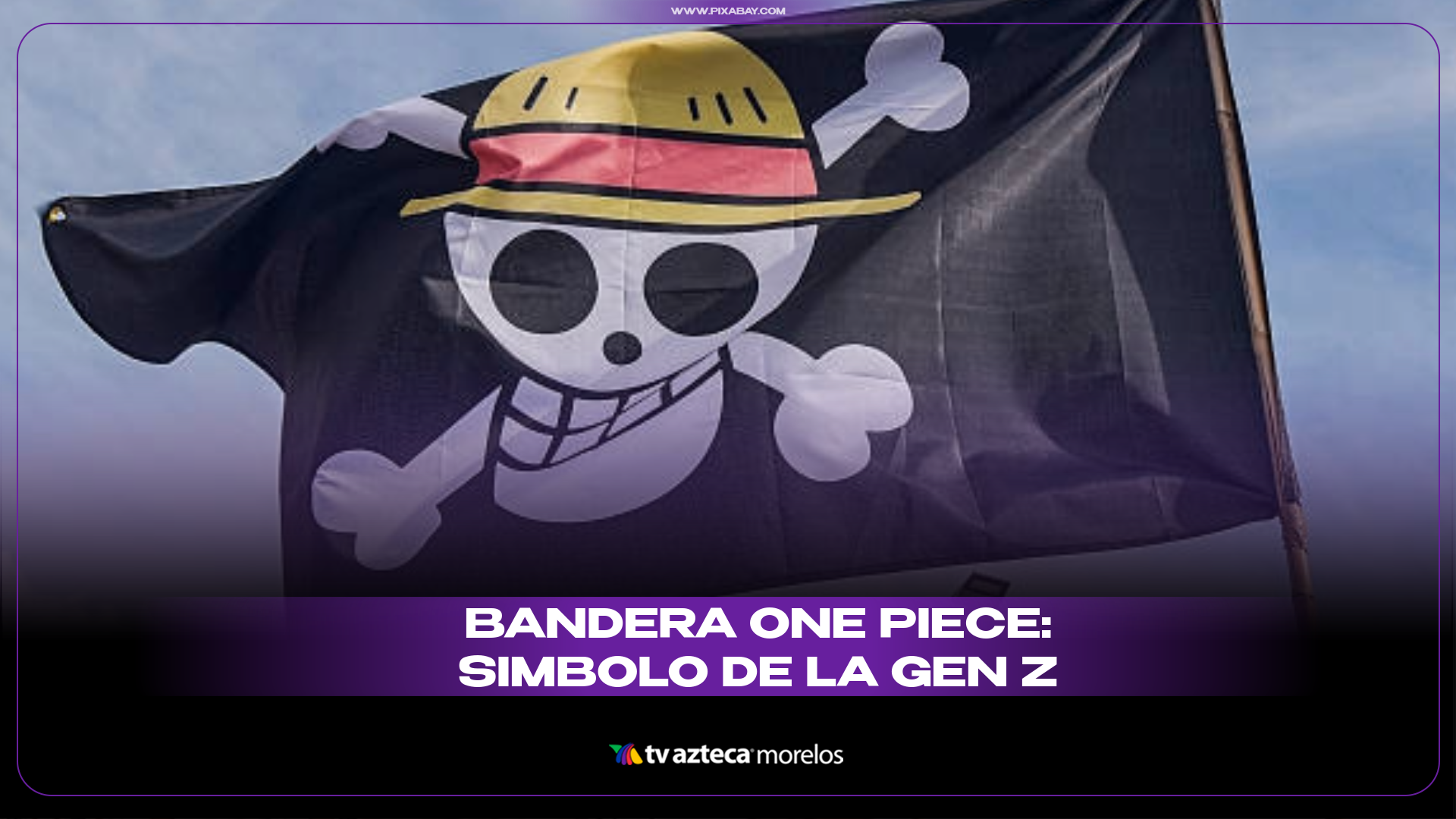 La bandera de One Piece: el nuevo símbolo de rebeldía de la Generación Z