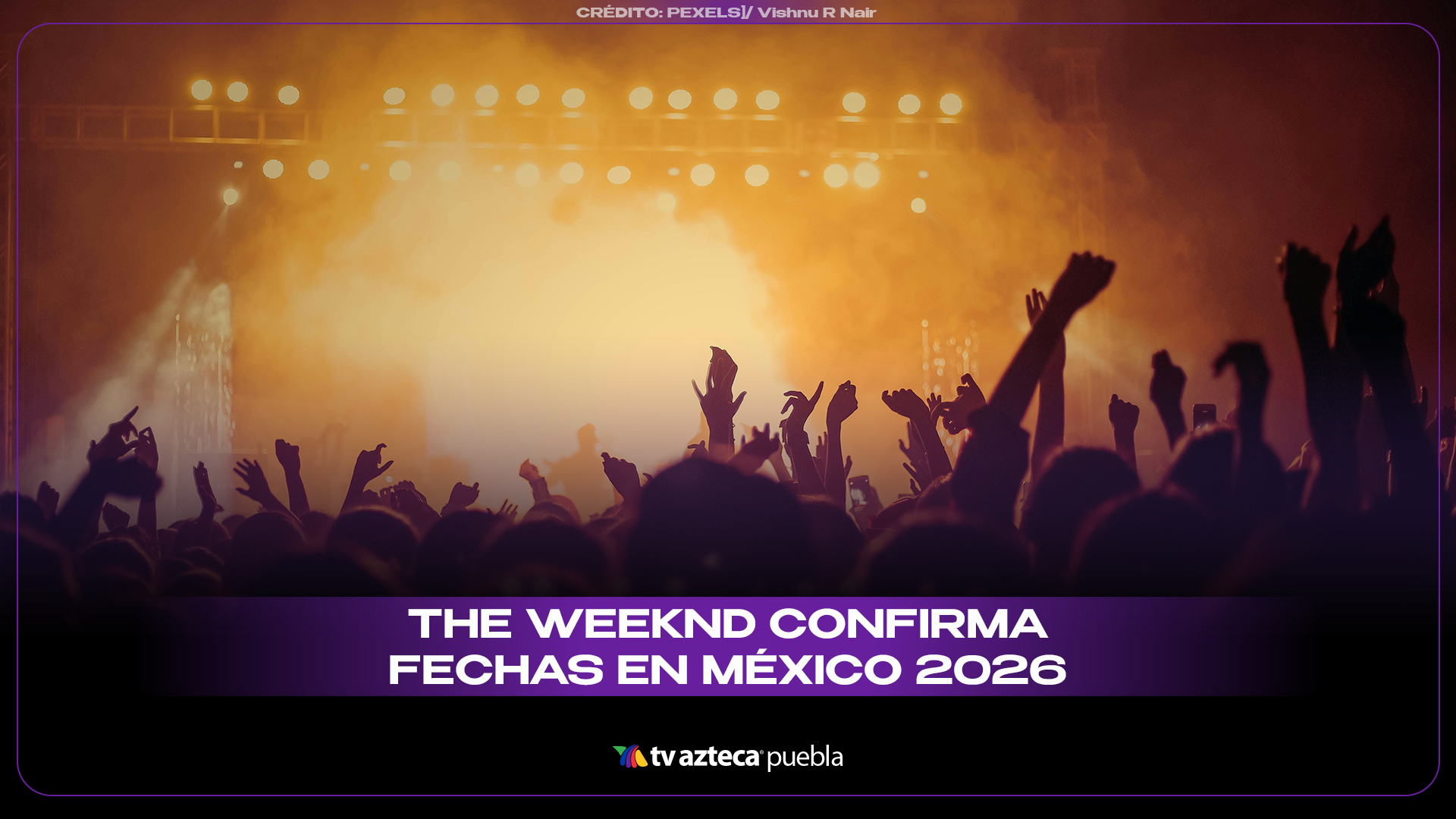 Concierto The Weeknd 2026 en México fechas y precios