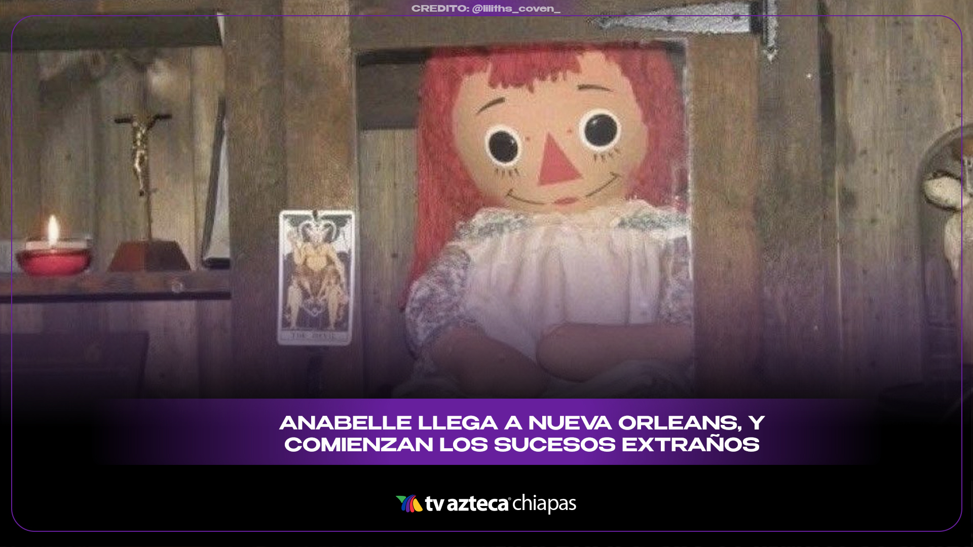 ¡Anabelle llega a Nueva Orleans! Reportan sucesos extraños en museo