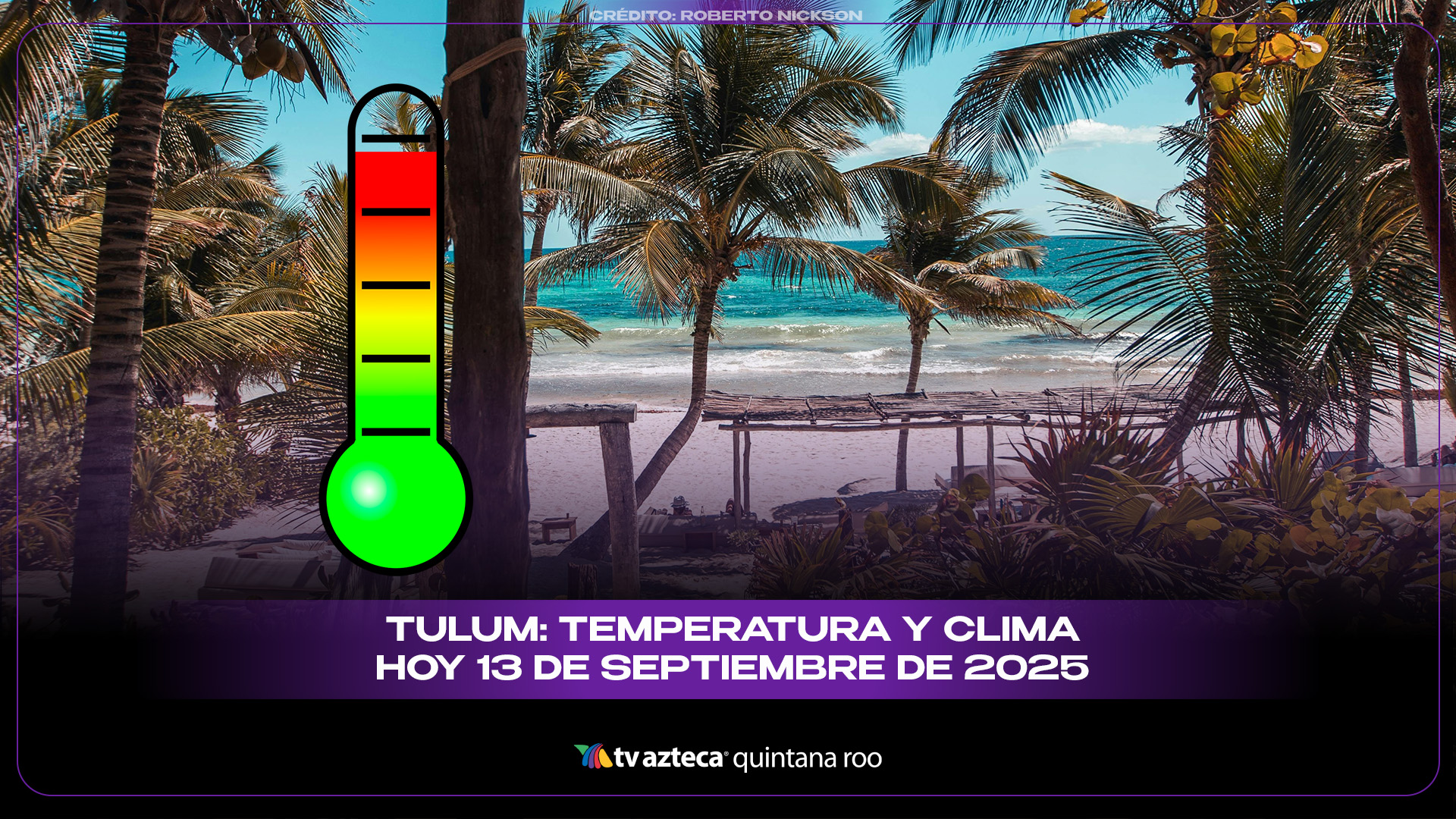 Clima en Tulum hoy 13 de septiembre 2025: pronóstico y temperatura actual