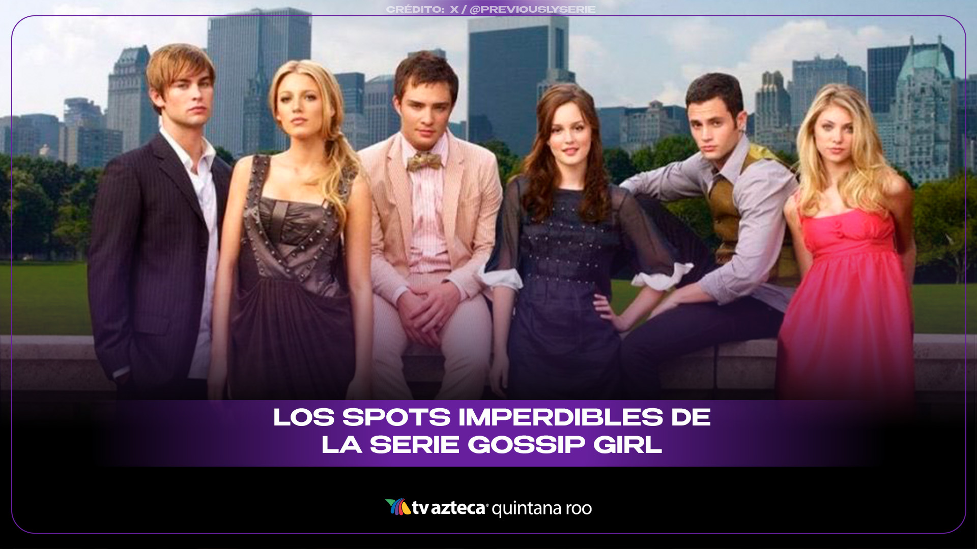 VIDEO: Los 5 spots imperdibles de la icónica serie Gossip Girl
