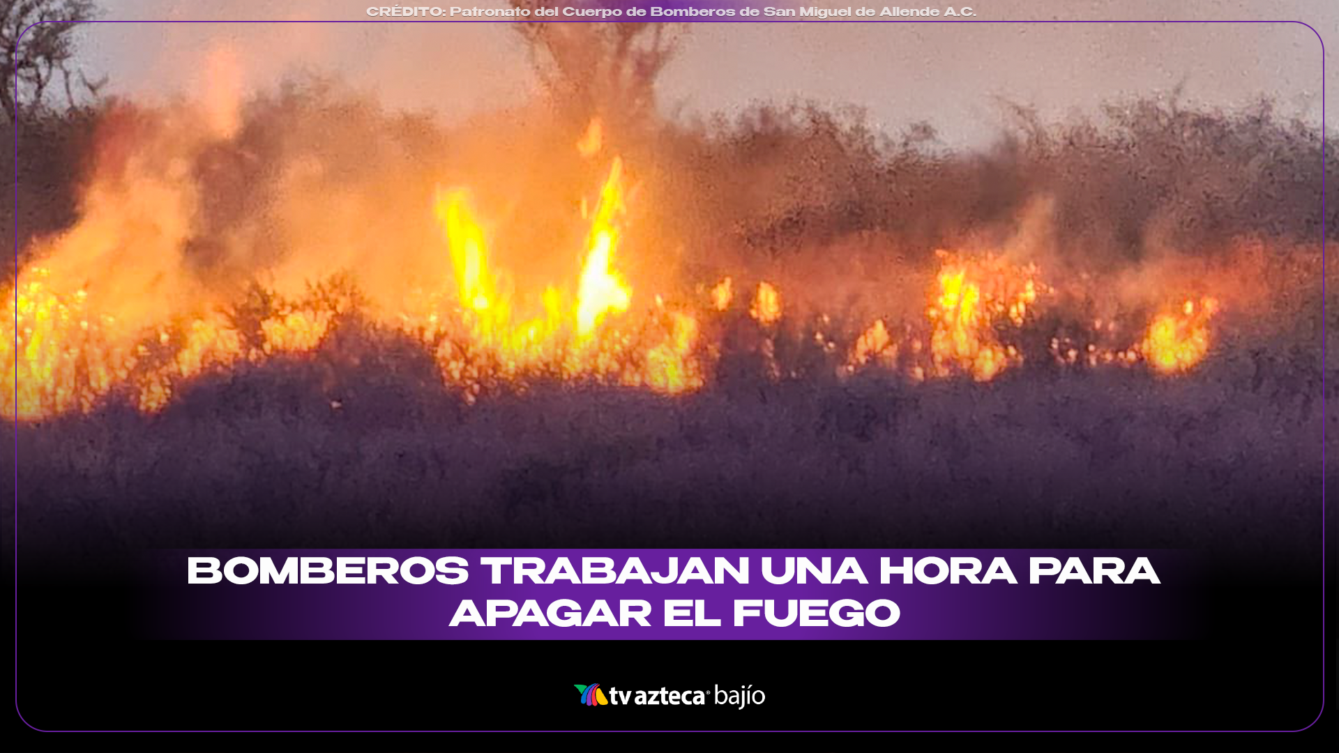 Incendio en San Miguel de Allende 10 de abril 2025
