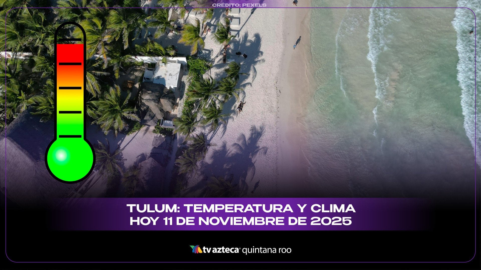 Clima Tulum hoy 11 de noviembre de 2025: temperatura, lluvias y ...
