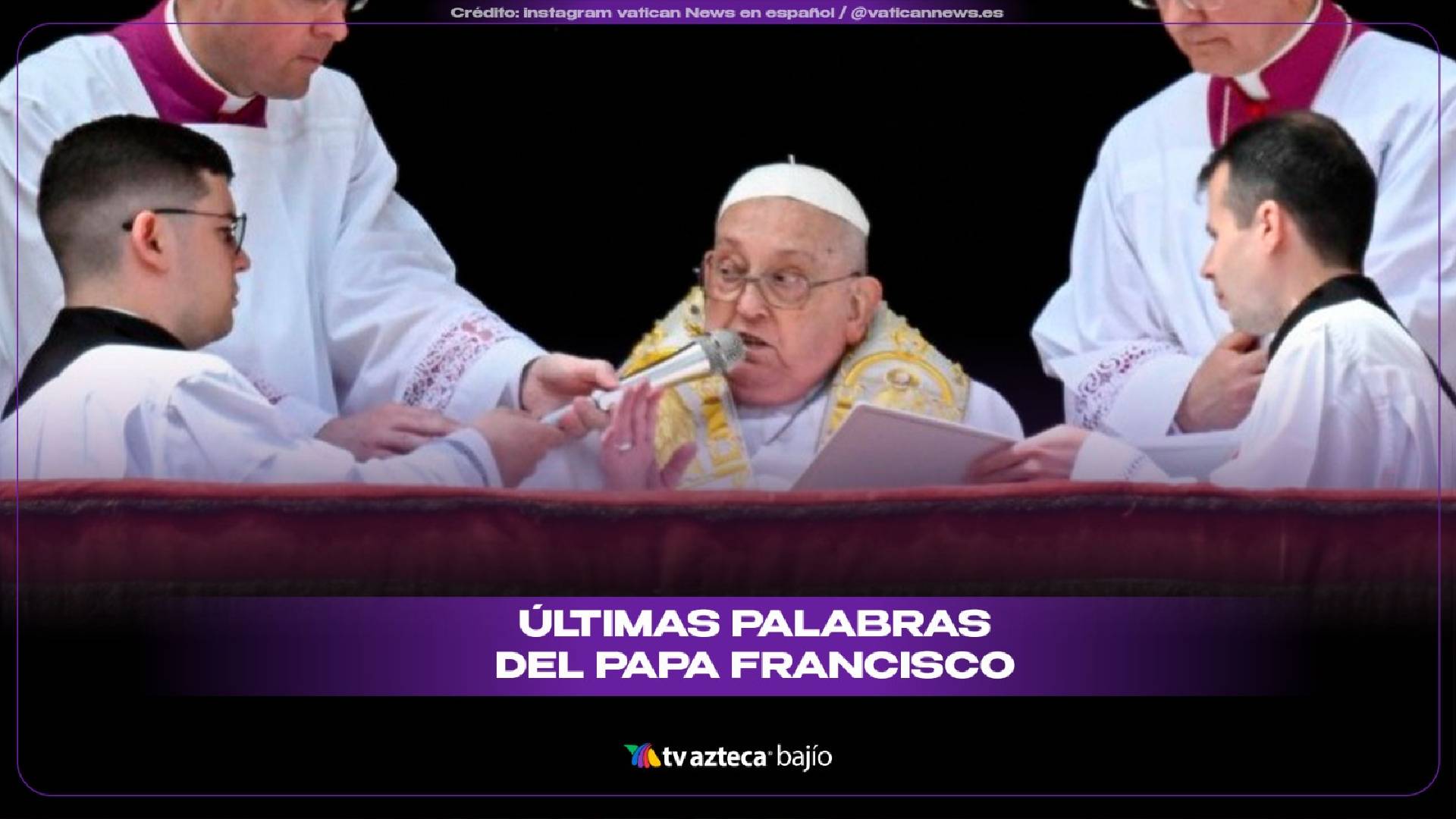 Últimas palabras del Papa Francisco: Agradecimiento a su asistente