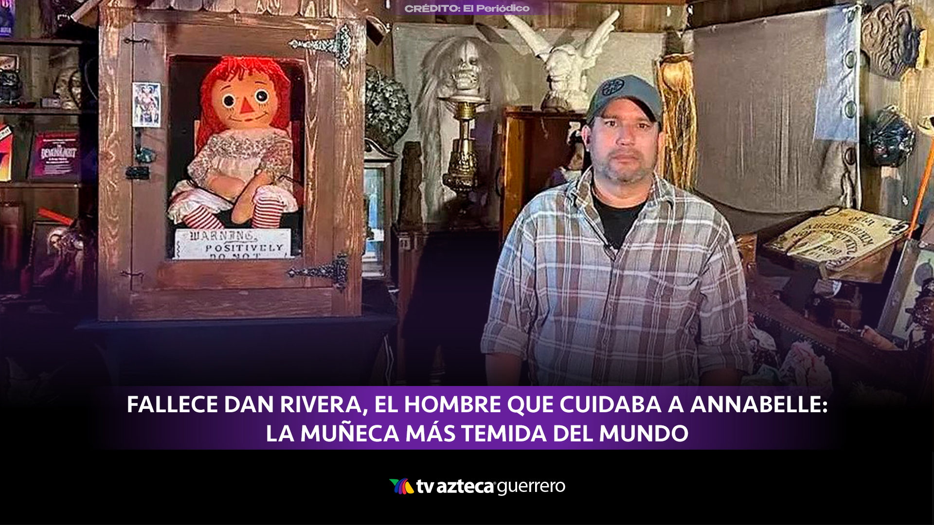 ¿De qué murió Dan Rivera el custodio de la muñeca Annabelle?
