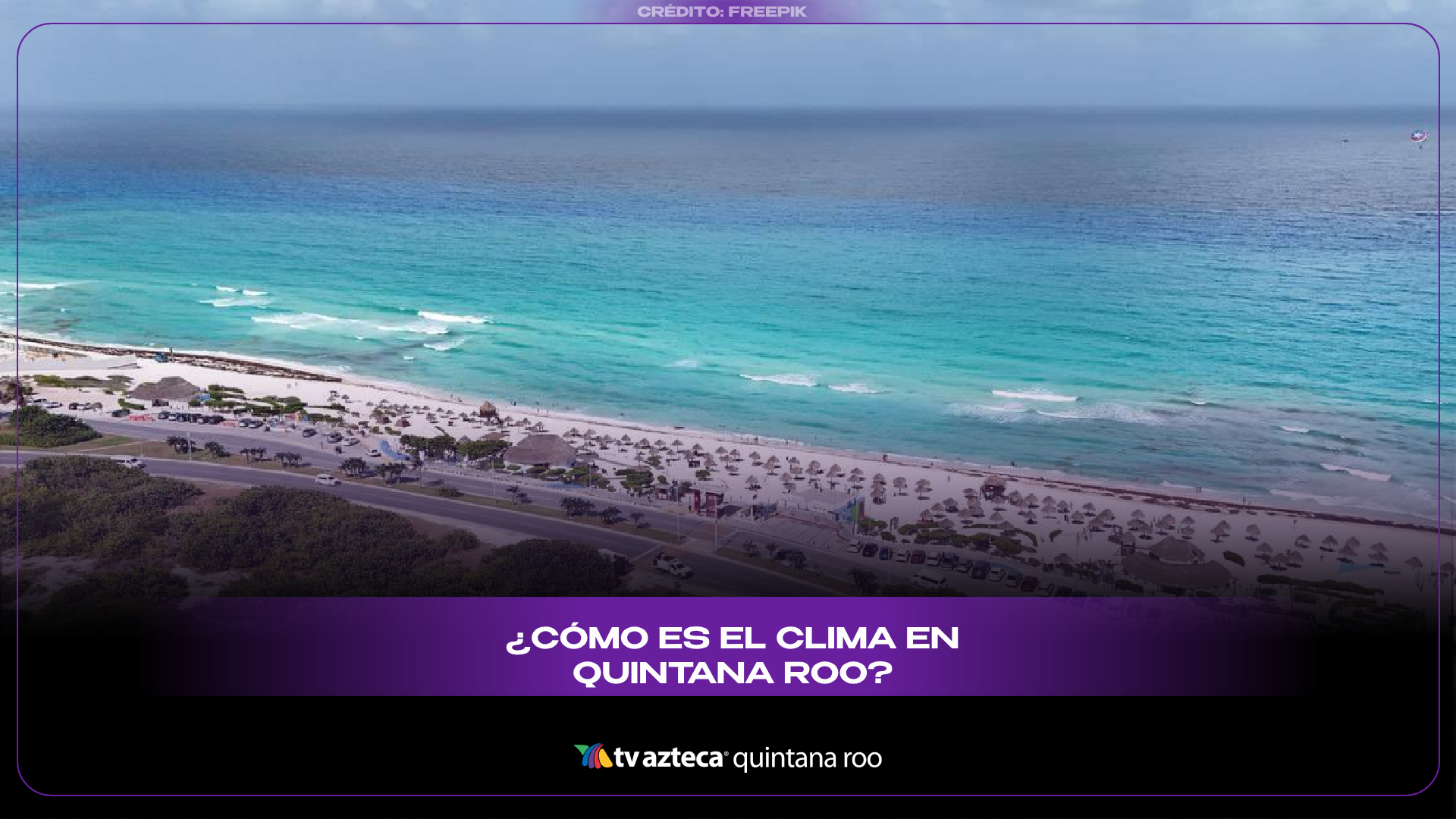 ¿Cómo es el clima de Quintana Roo? Esto debes de saber al viajar al Caribe Mexicano