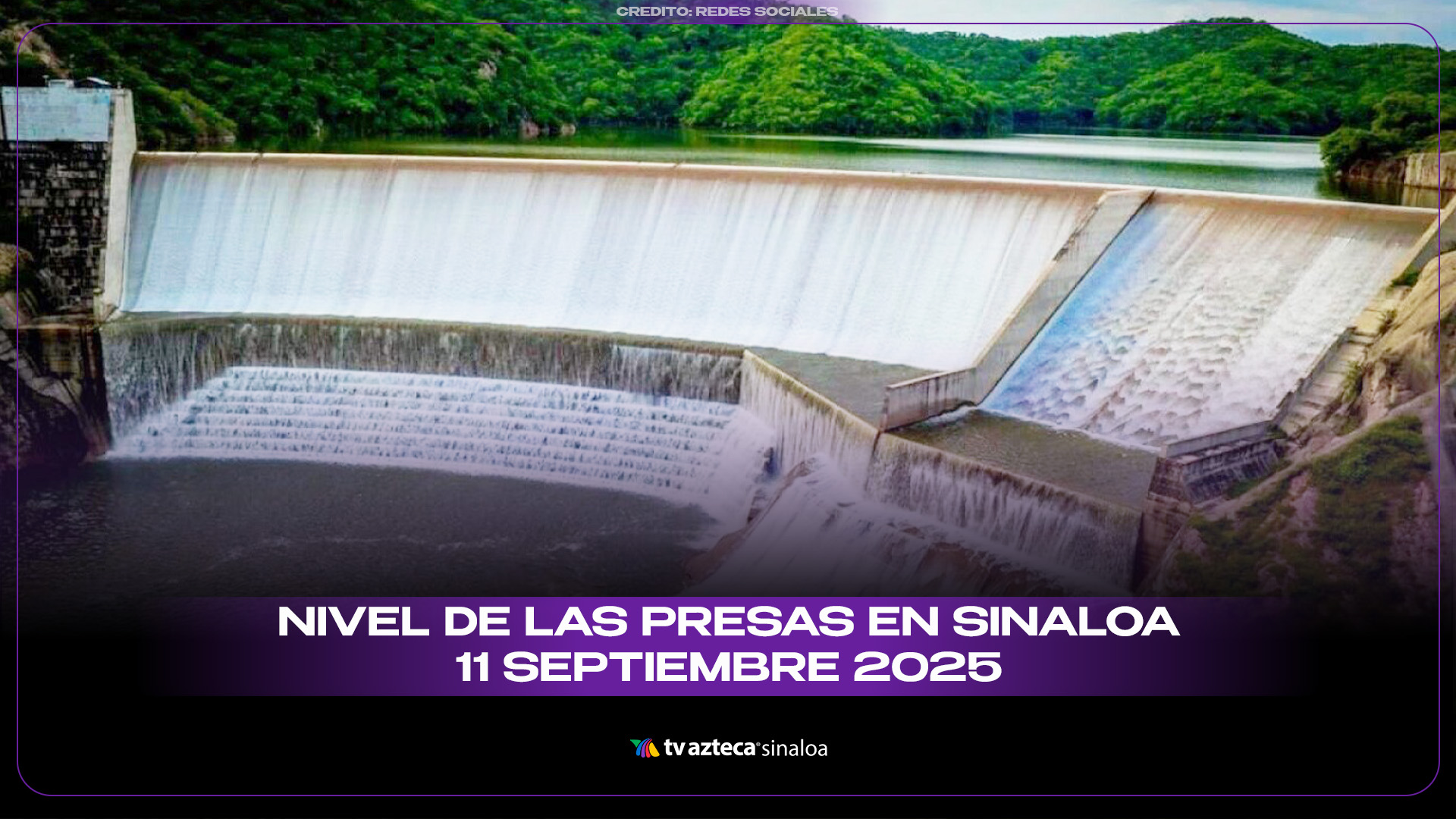 Nivel de las presas en Sinaloa: 11 de septiembre 2025 (VIDEO)
