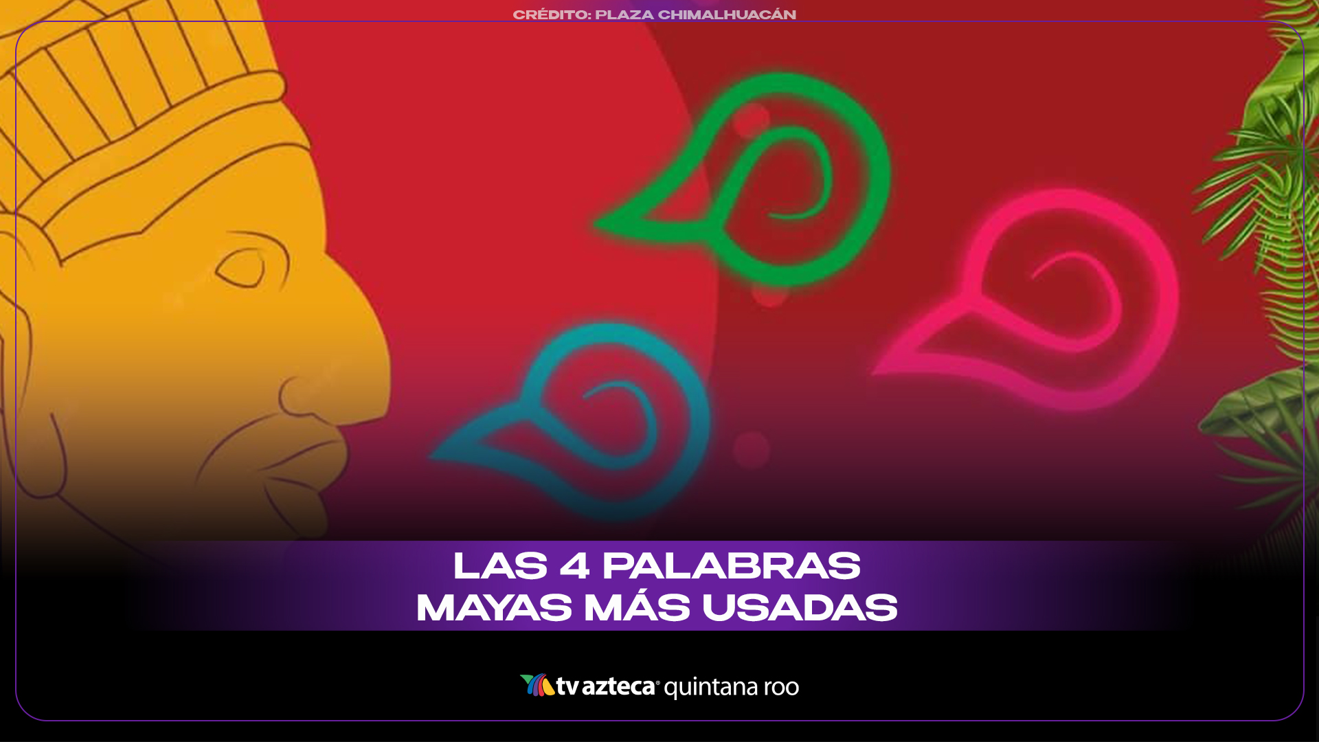 Las palabras mayas más usadas ¡Descúbrelas!