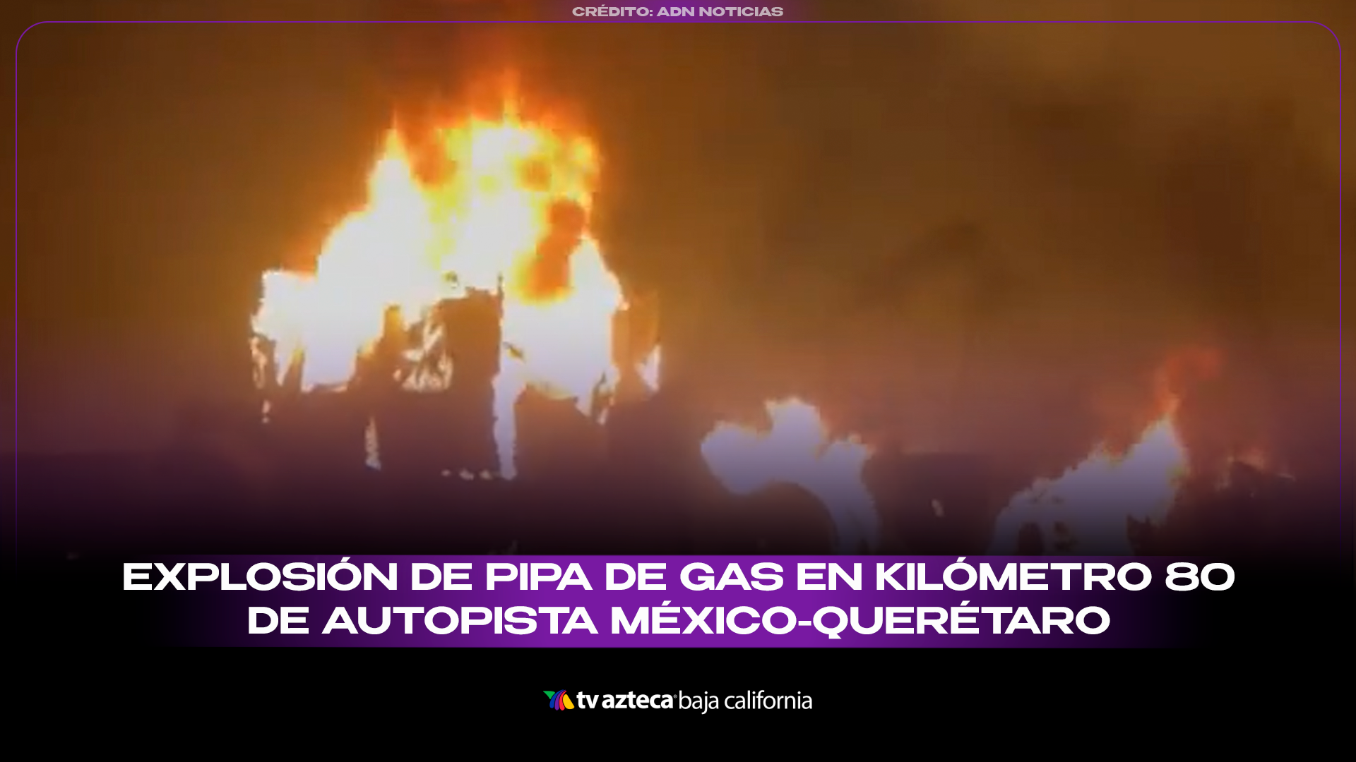 Video muestra fuertes imágenes de explosión de pipa de gas en autopista ...