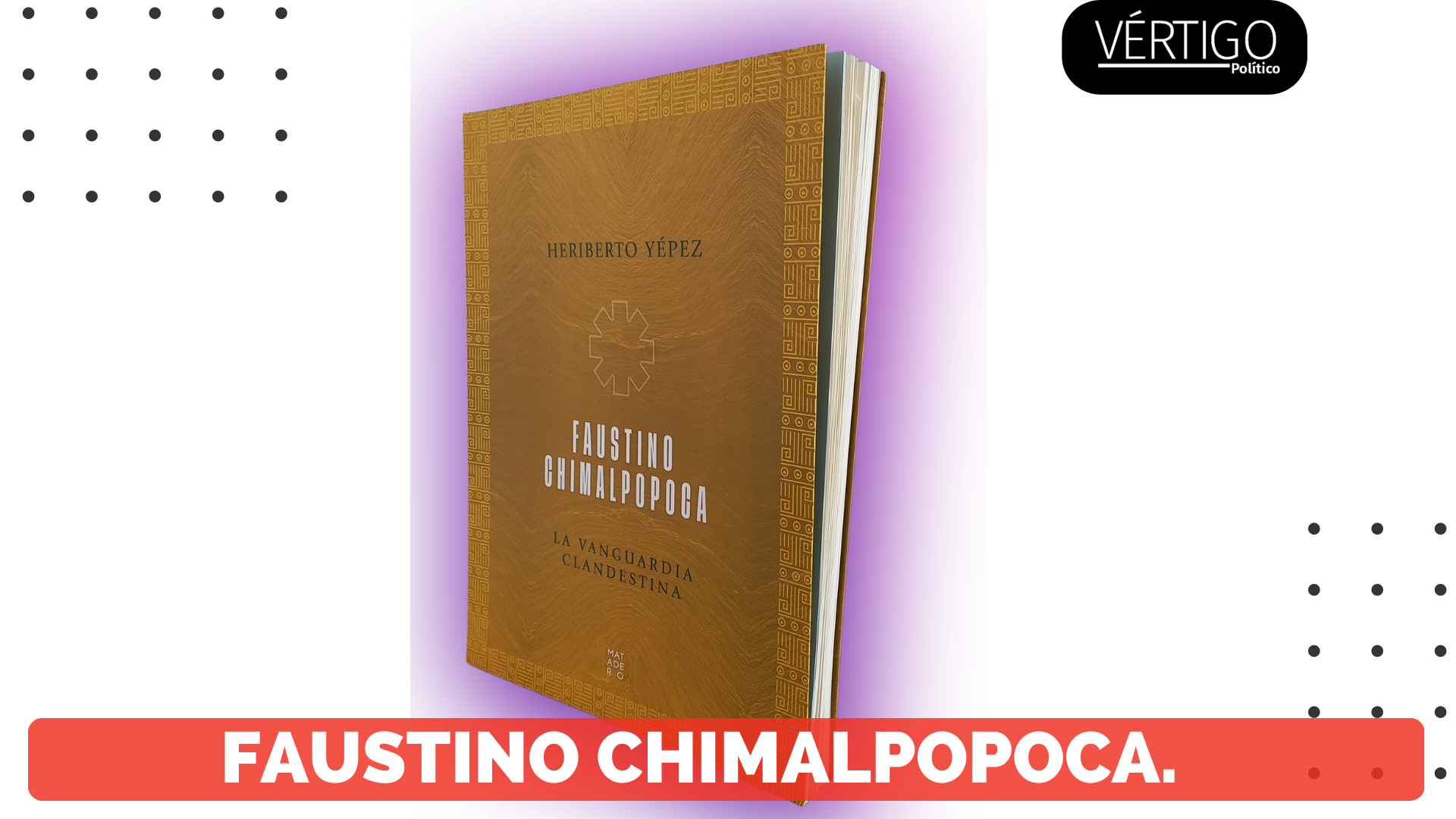 ¿SABE USTED QUIÉN FUE FAUSTINO CHIMALPOPOCA?