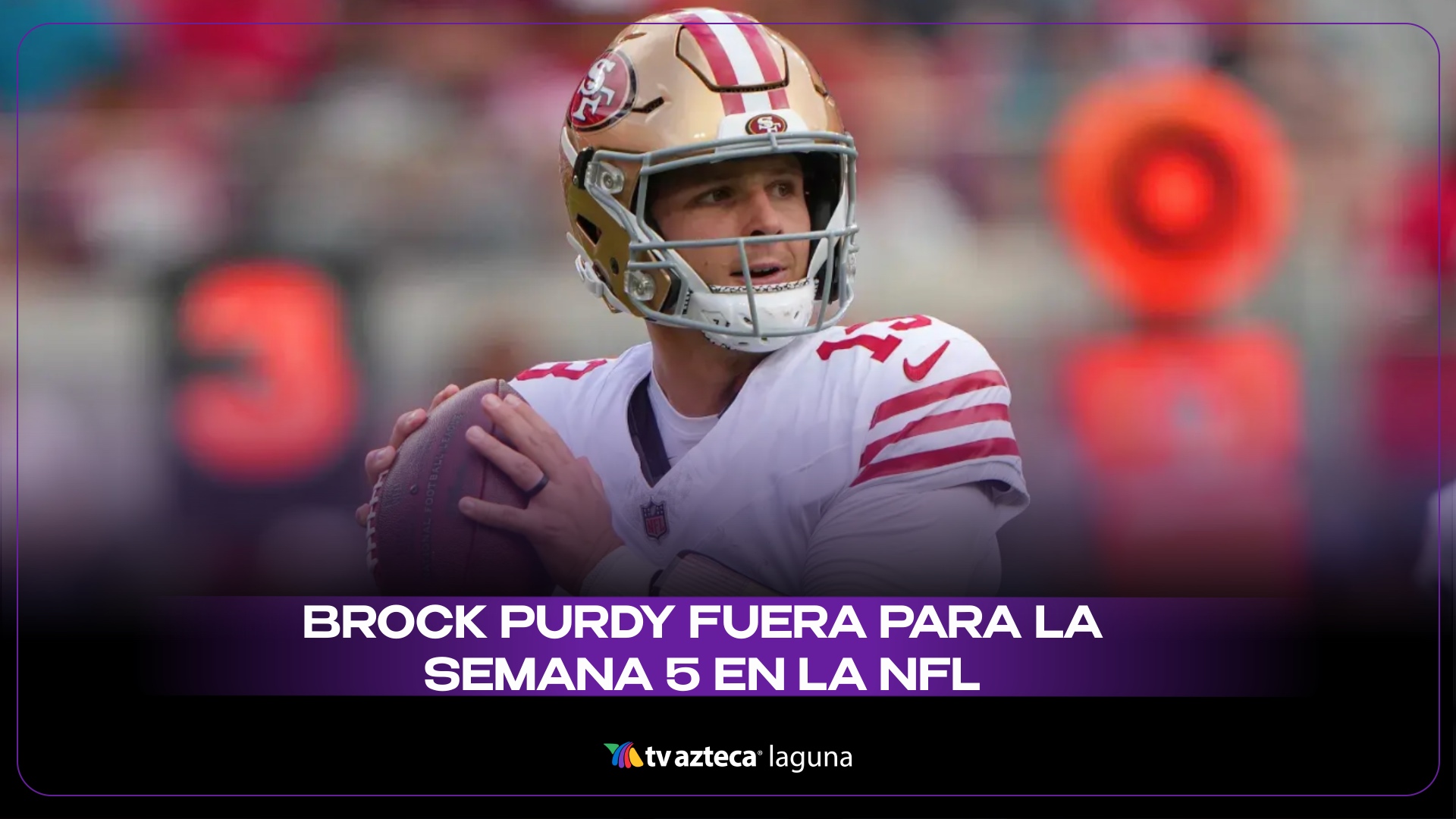 Brock Purdy; El QB1 de los 49ers estará fuera una vez más