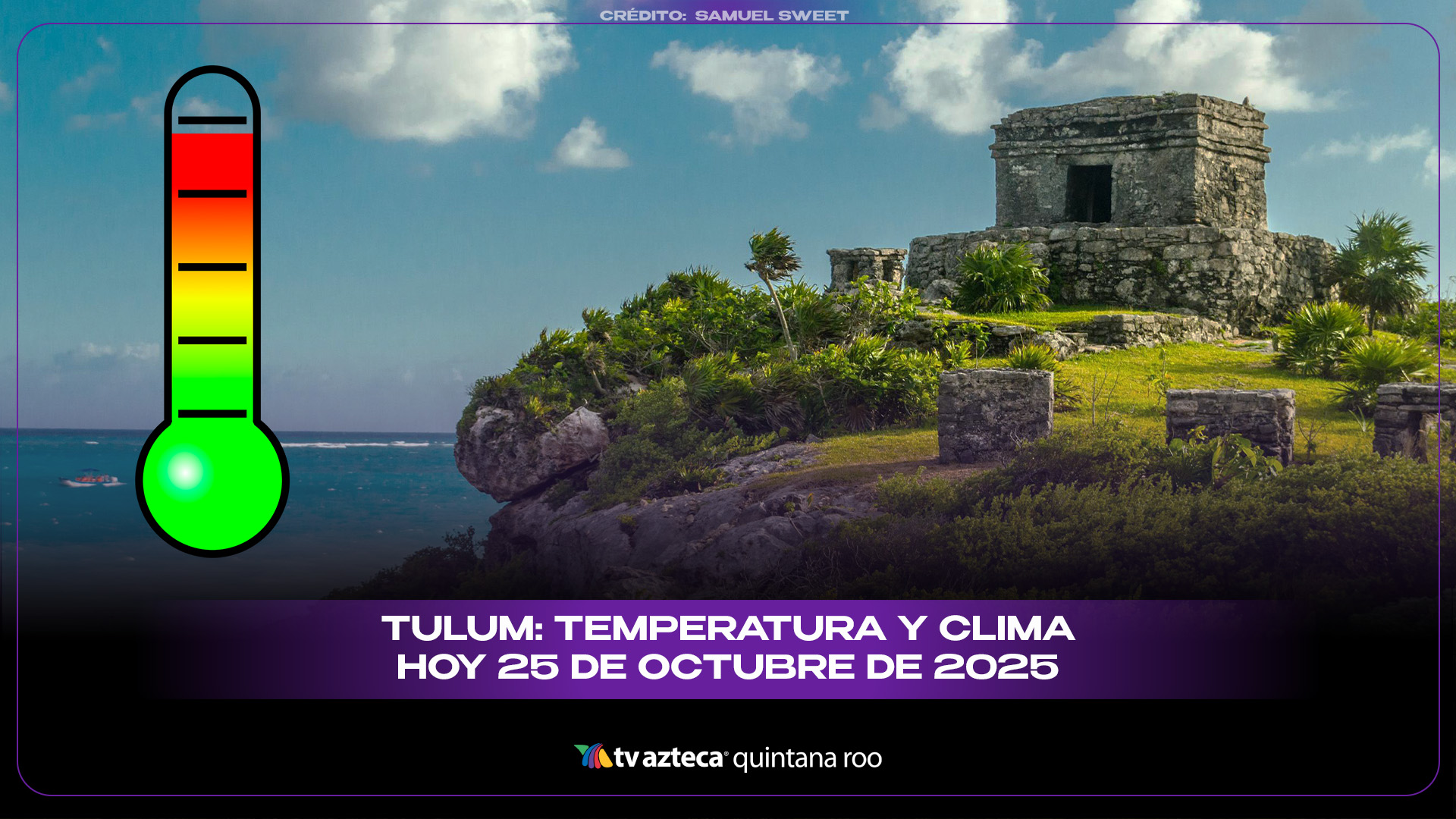 Así estará el clima en Tulum hoy 25 de octubre de 2025: pronóstico ...