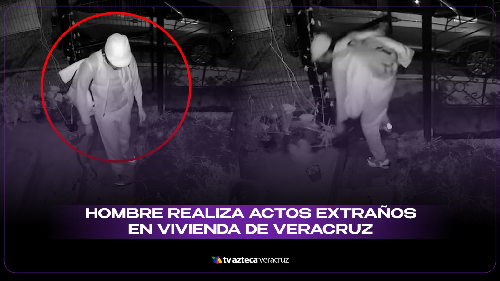 Habitantes de Veracruz captan a hombre merodeando en casas