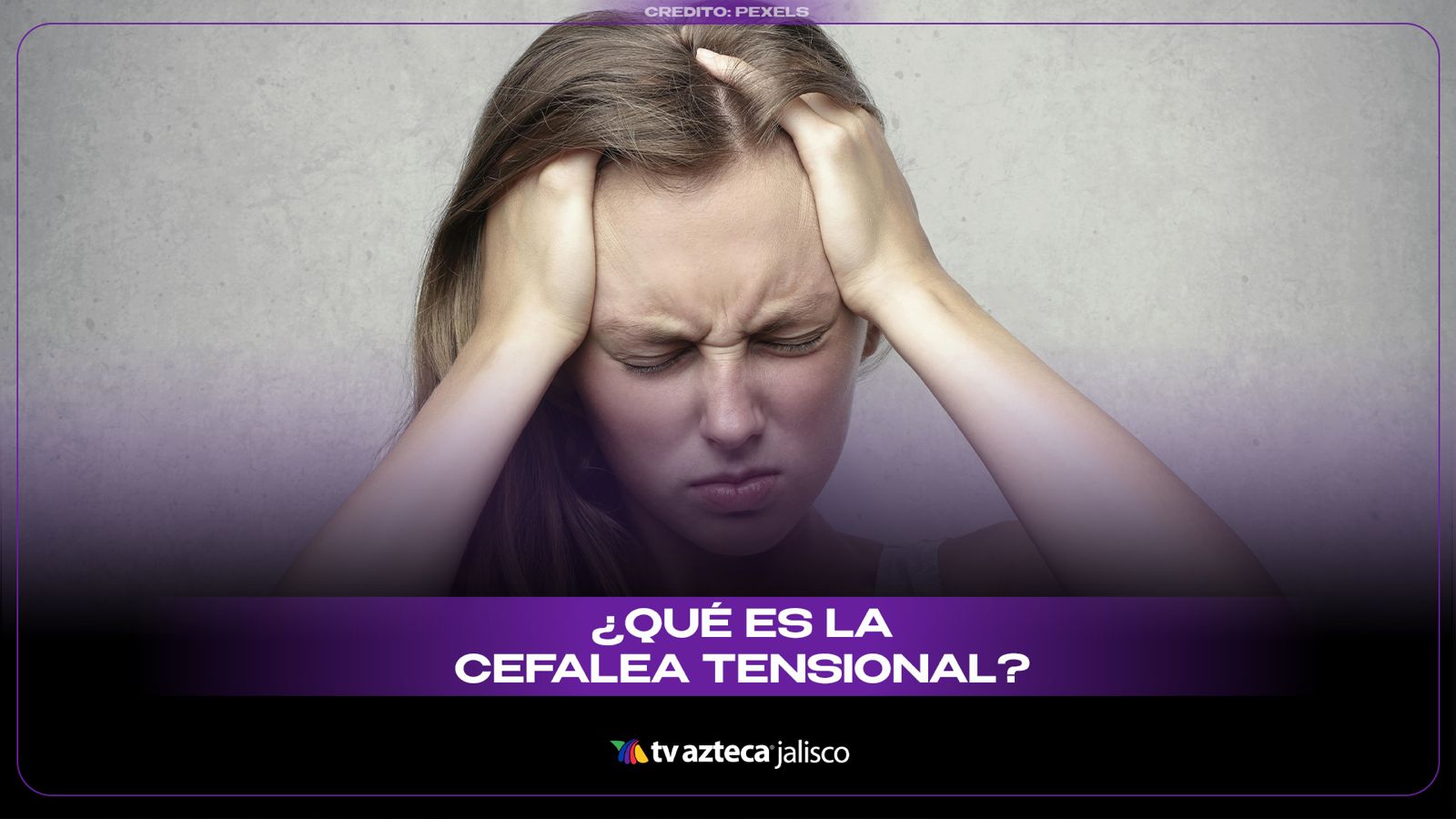 Cefalea Tensional: ¿Qué son y por qué se provocan?