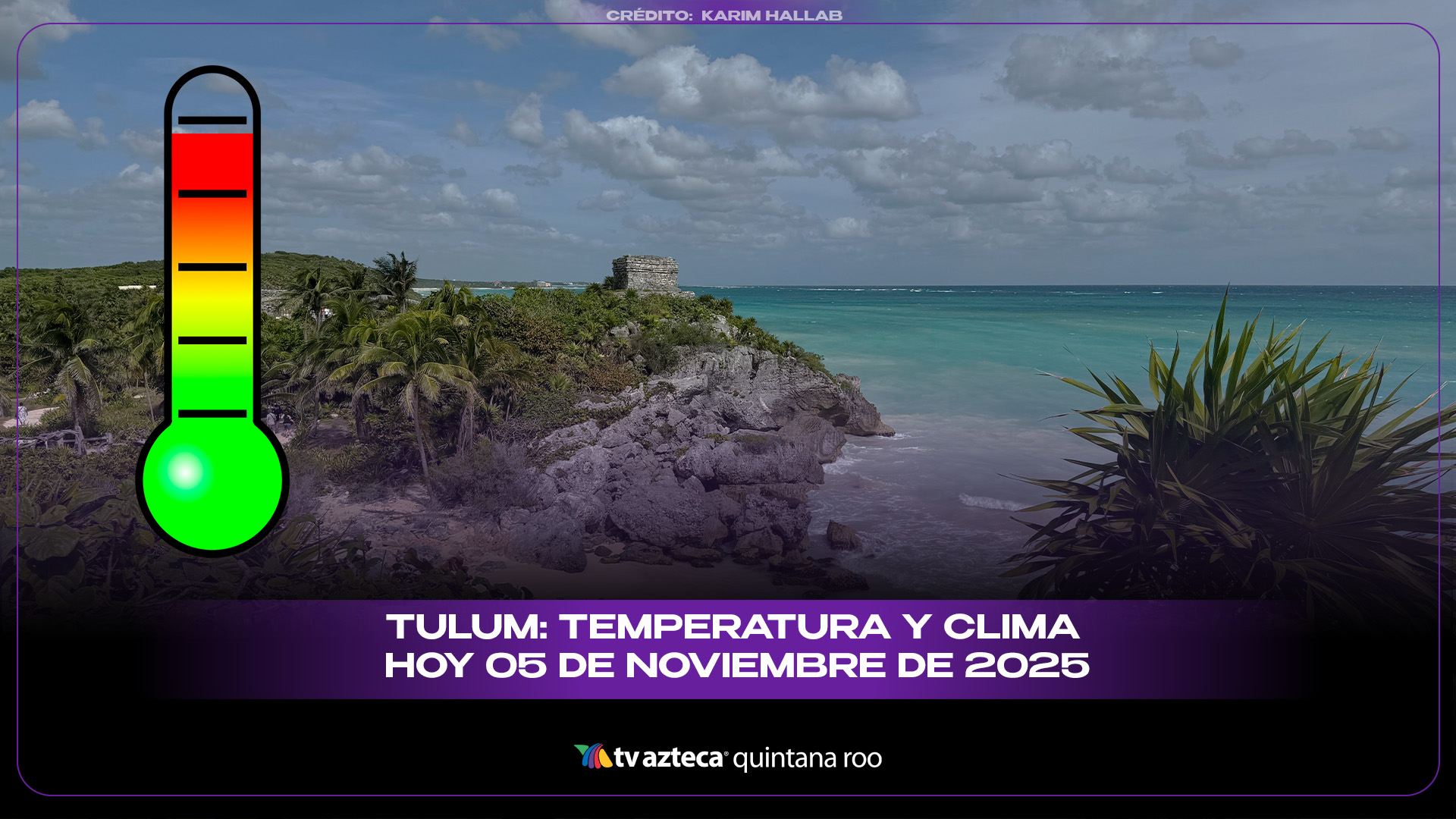 Clima en Tulum hoy: Pronóstico del tiempo y temperatura para este 05 de ...
