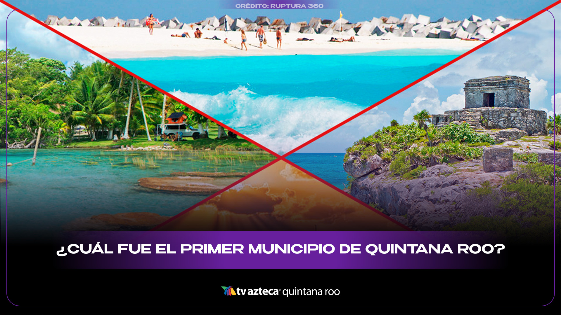 El primer municipio de Quintana Roo: historia y curiosidades que debes ...
