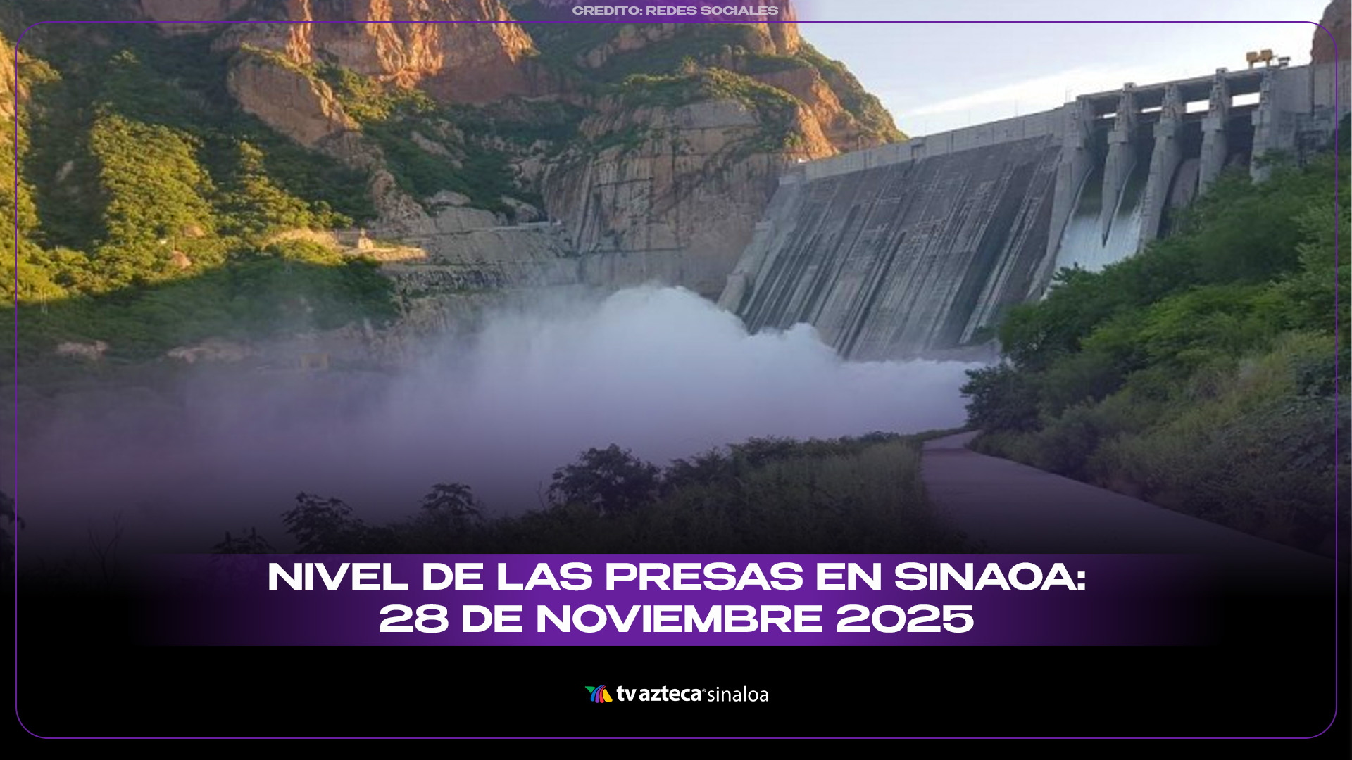 Nivel de las presas en Sinaloa: 28 de noviembre 2025 (VIDEO)