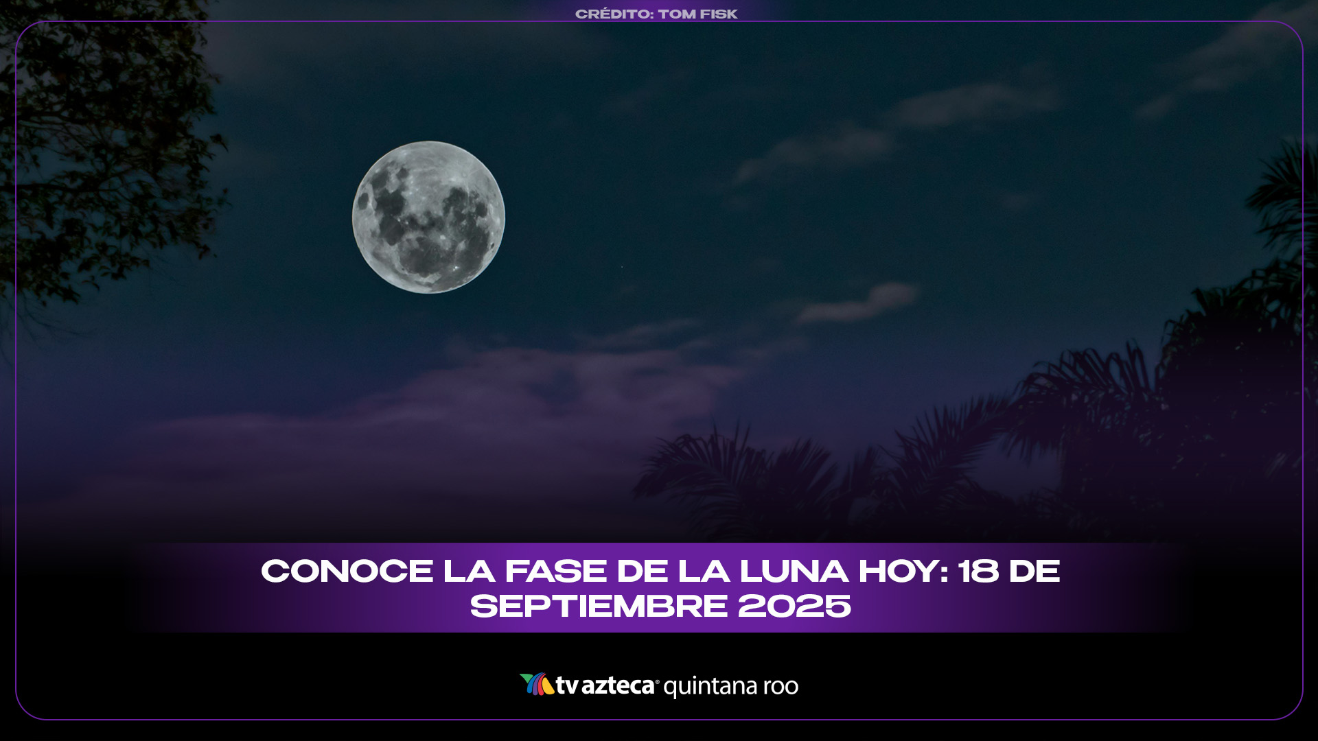 Conoce la fase de la Luna hoy: 18 de Septiembre 2025