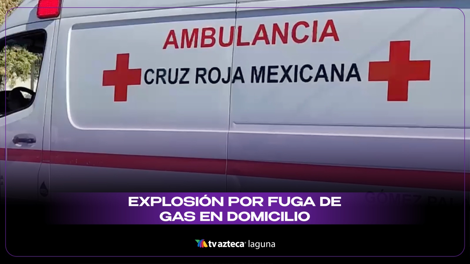 En Gómez Palacio, hombre sufre quemaduras tras explosión por fuga de gas
