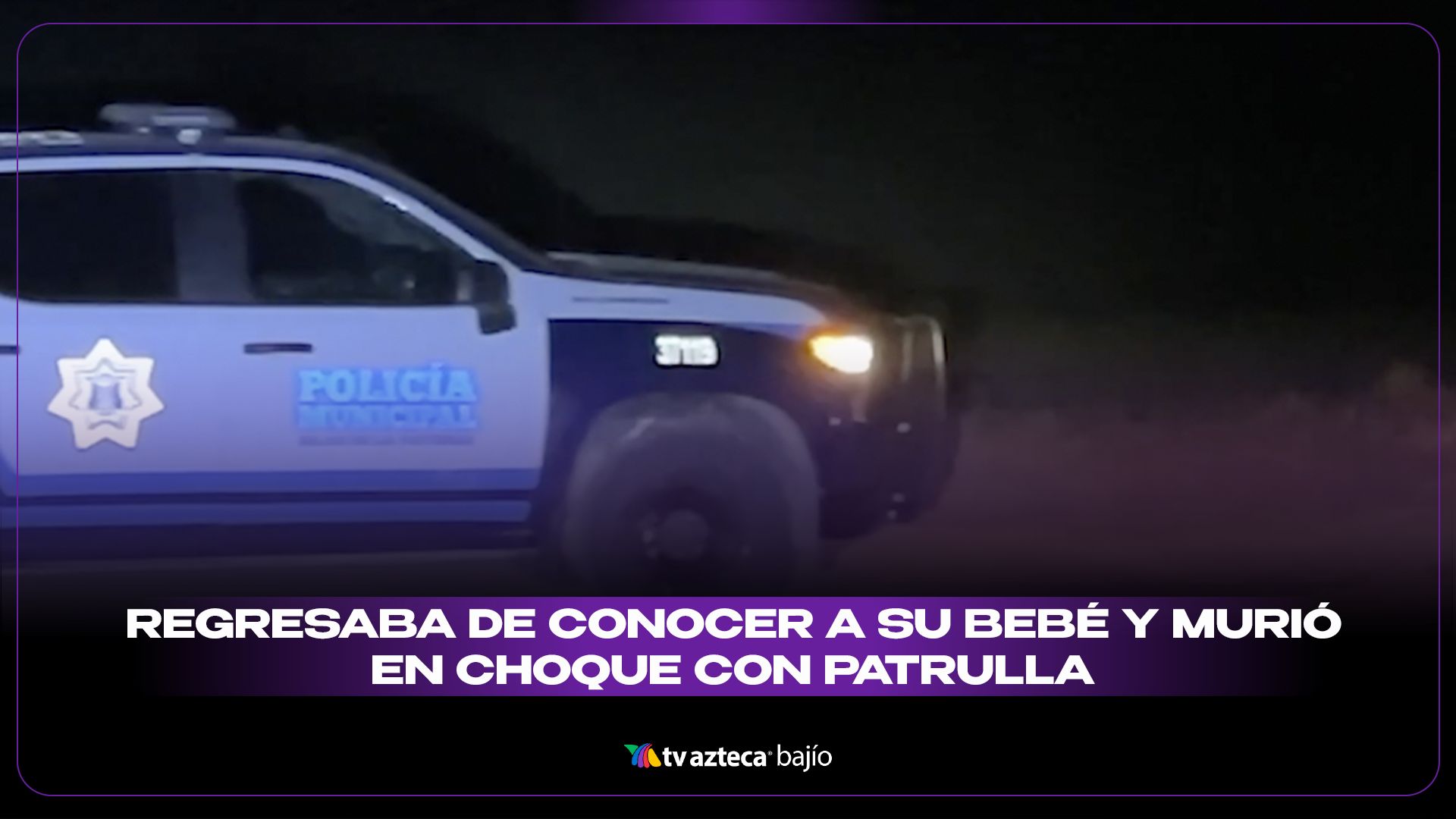 Tras conocer a su bebé y murió en choque con patrulla en carretera ...