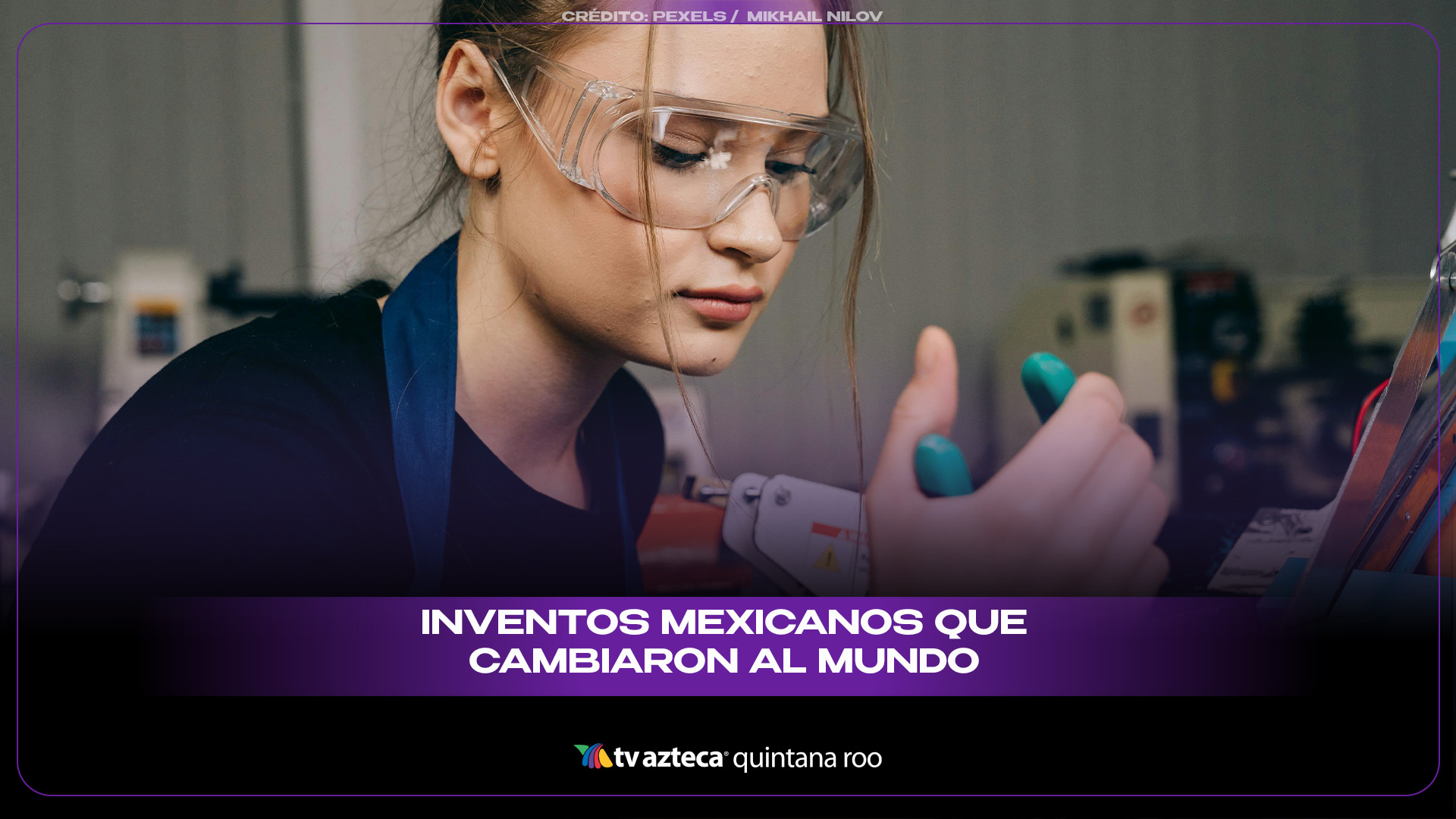 Estos son los 4 inventos mexicanos que CAMBIARON al mundo